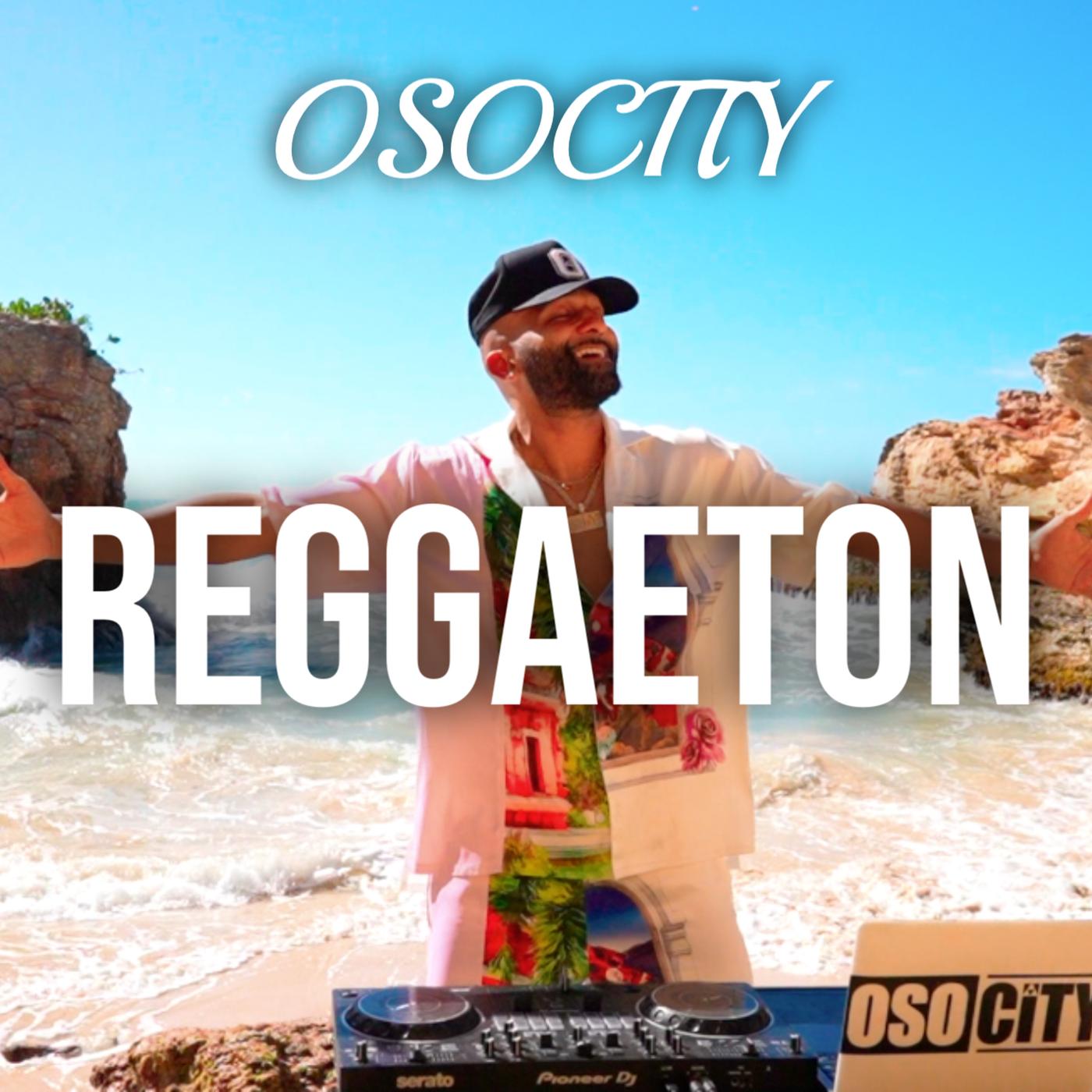 OSOCITY Reggaeton Mix | Flight OSO 148 - OSOCITY (podcast) | Listen Notes