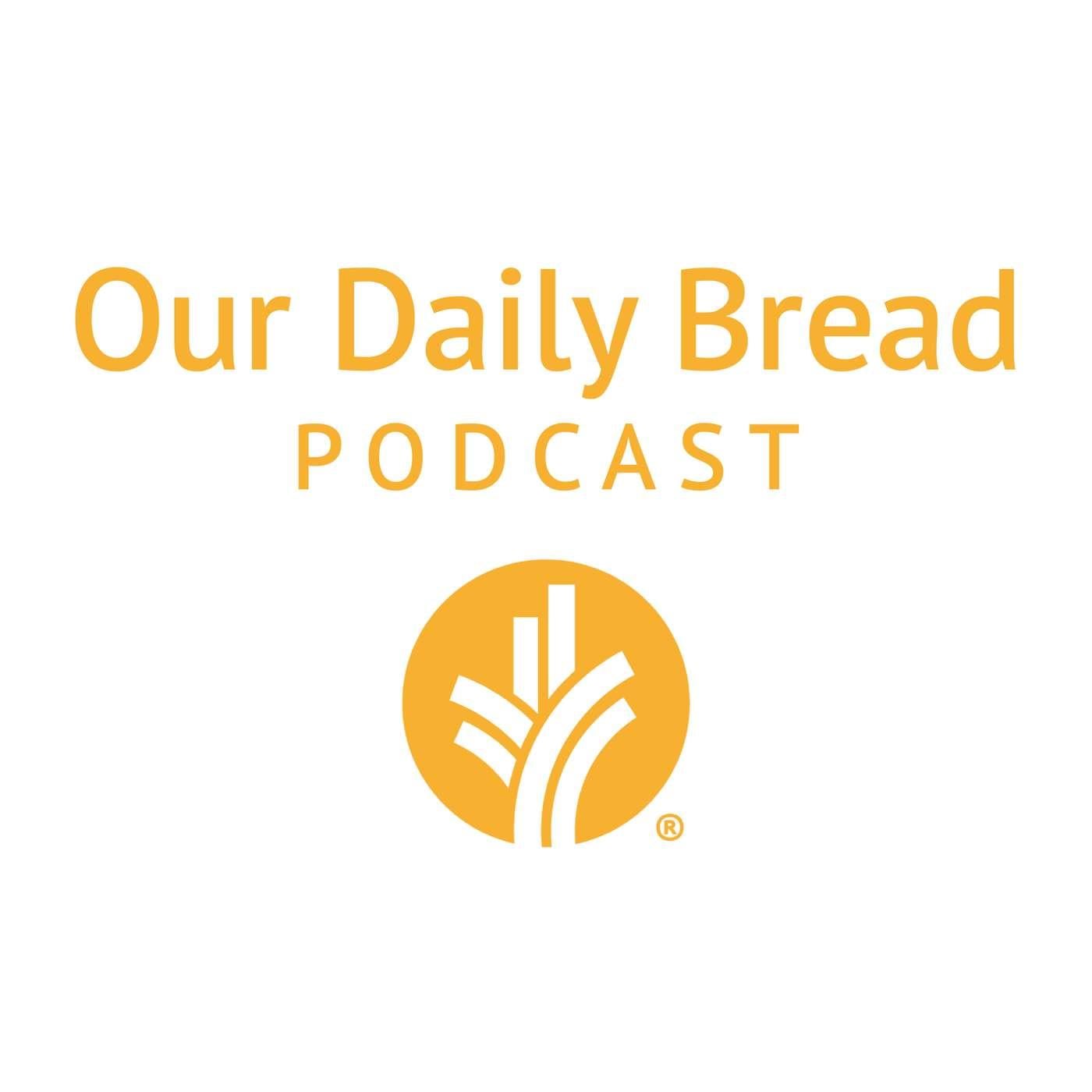 Our Daily Bread Podcast - Our Daily Bread Ministries | Listen Notes