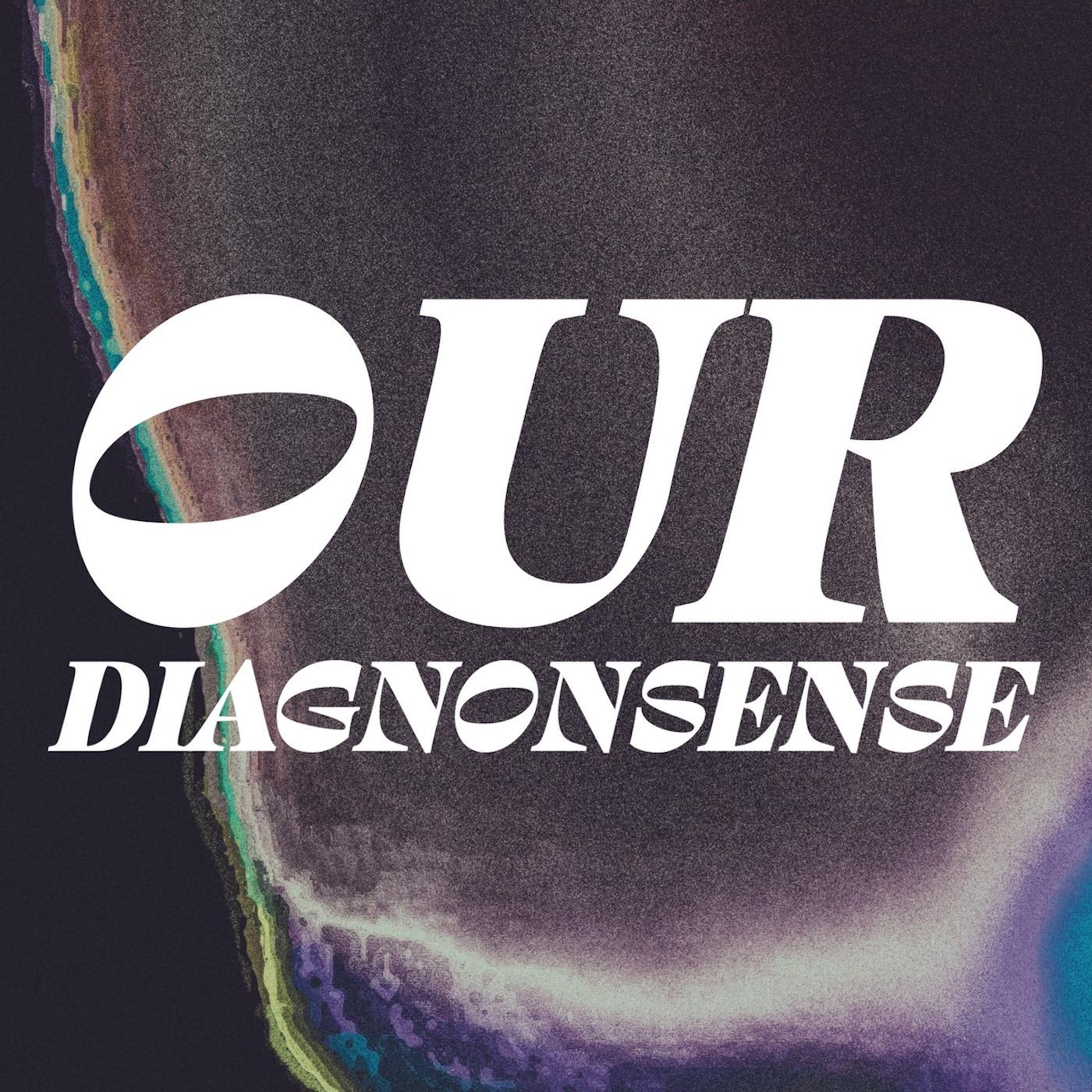 Our Diagnonsense (podcast) - Todd Baratz | Listen Notes