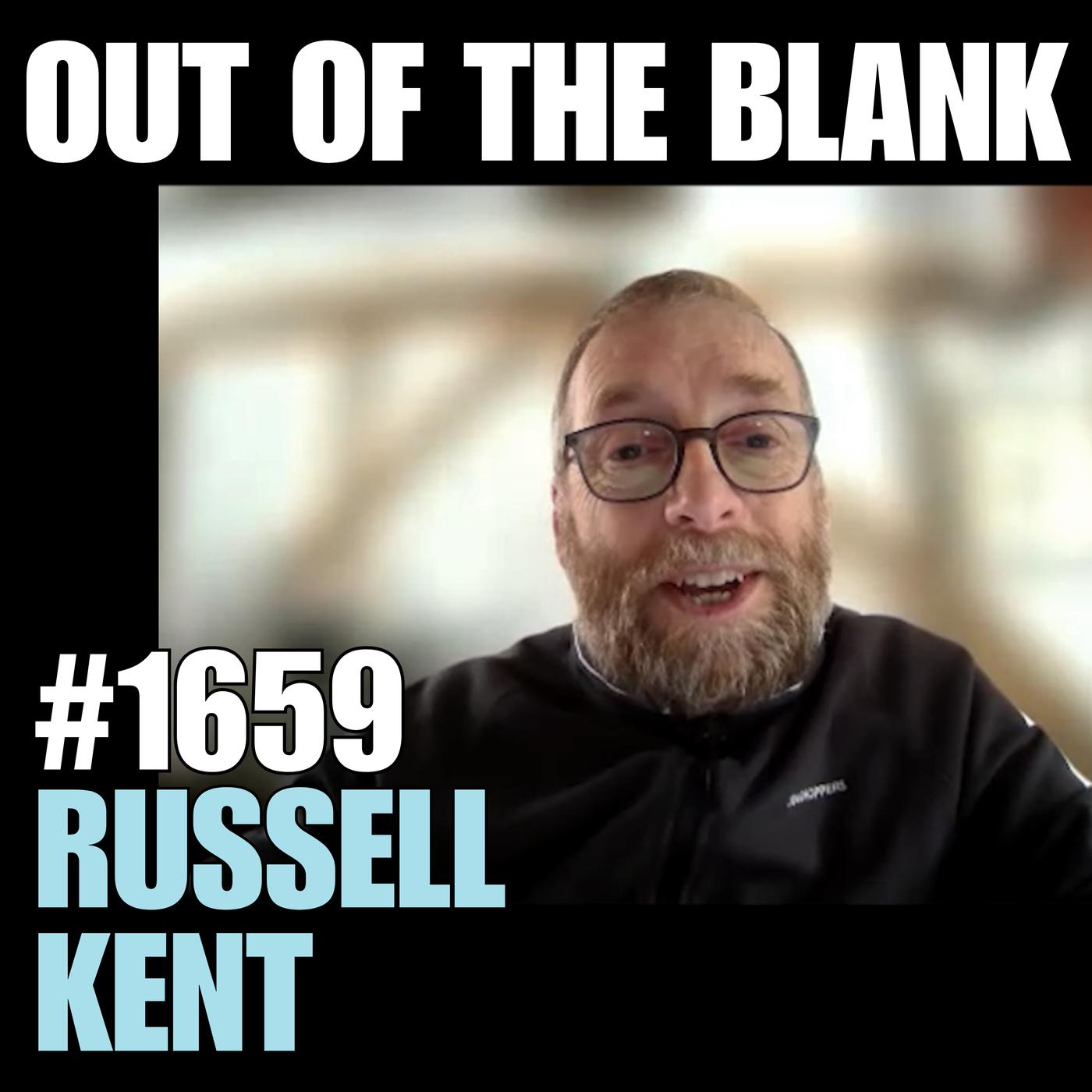 #1659- Russell Kent - Out Of The Blank (podcast) | Listen Notes