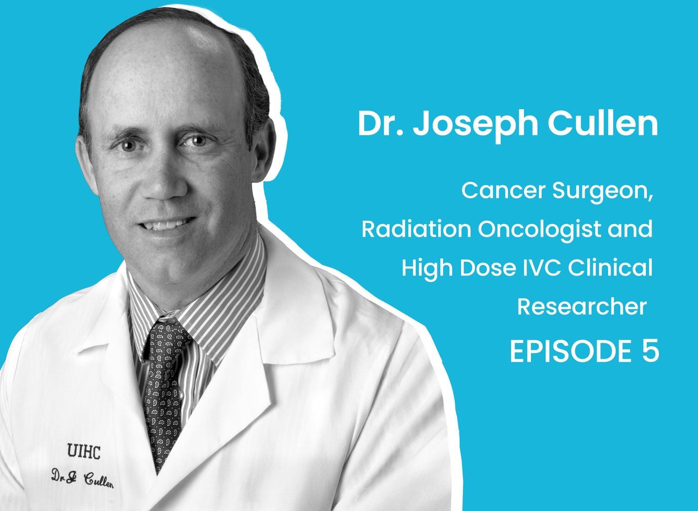 Dr. Joseph Cullen: Clinical Trial Breakthroughs with High-Dose Vitamin ...