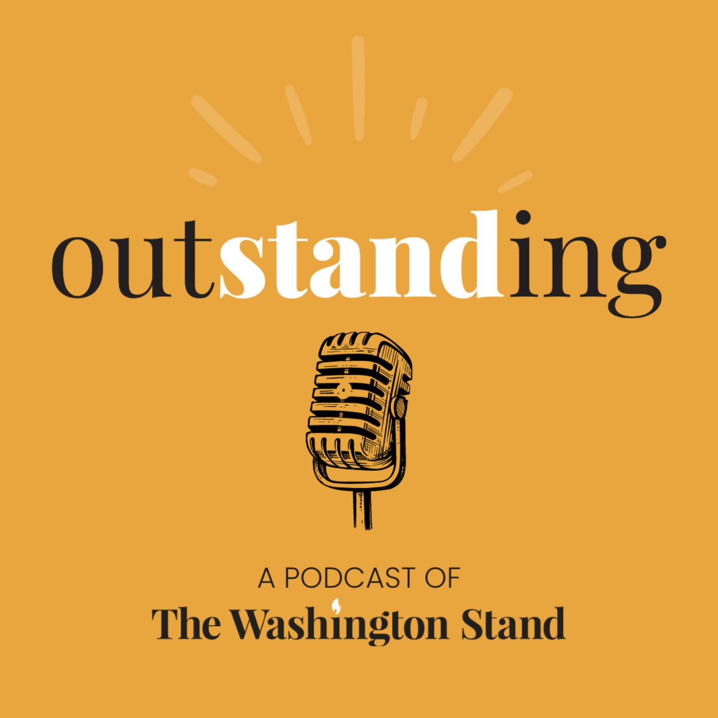 Outstanding (podcast) - The Washington Stand | Listen Notes
