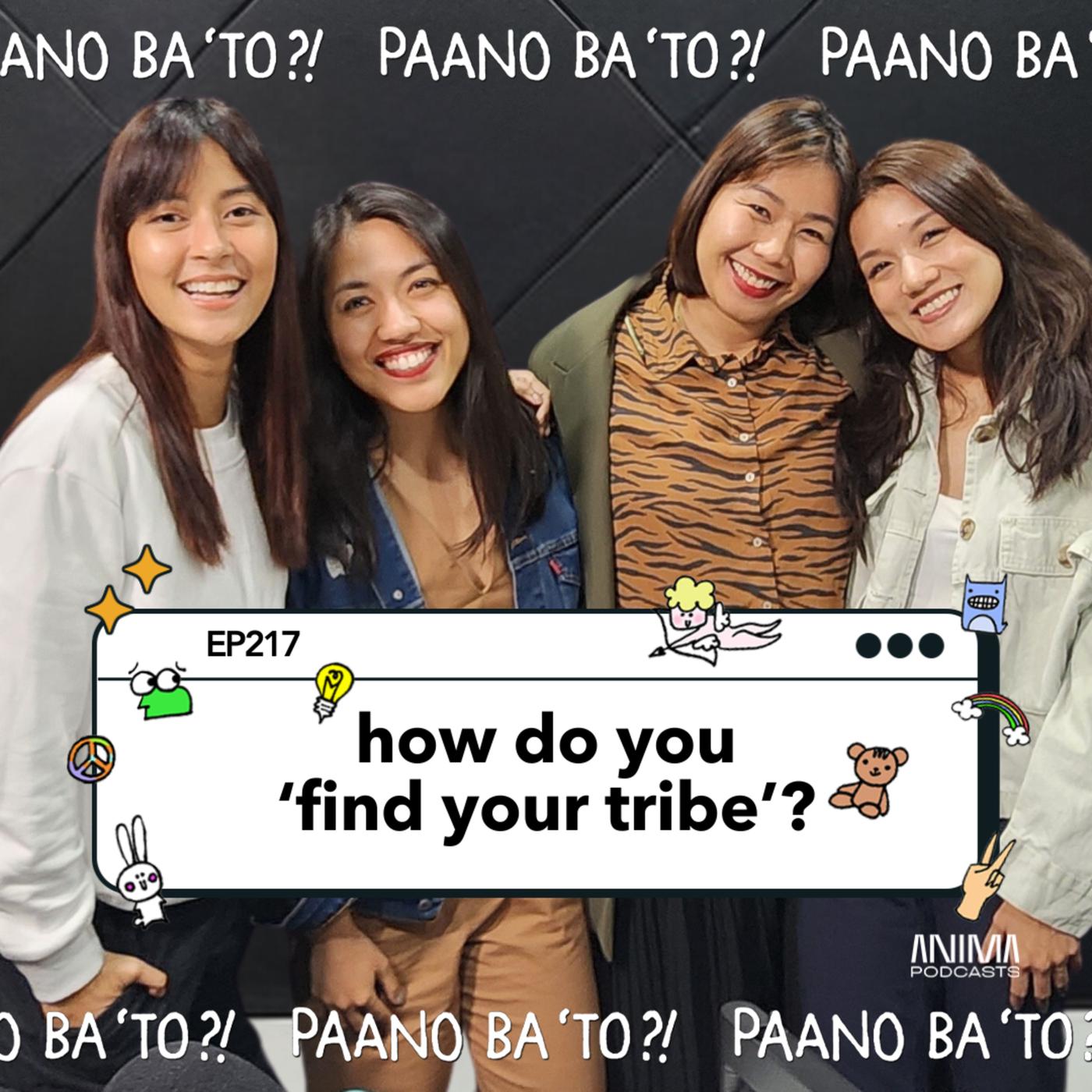 How Do You ‘Find Your Tribe’? - Paano Ba 'To: The Podcast | Listen Notes