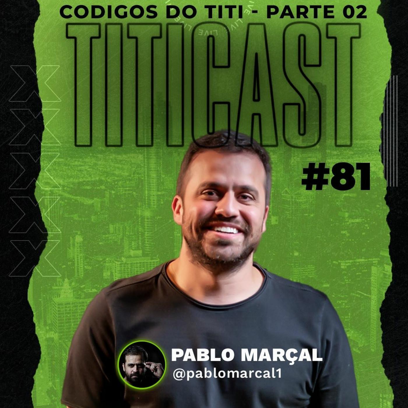TitiCAST#81 - Códigos do Titi parte 02 - Pablo Marçal - TitiCast ...