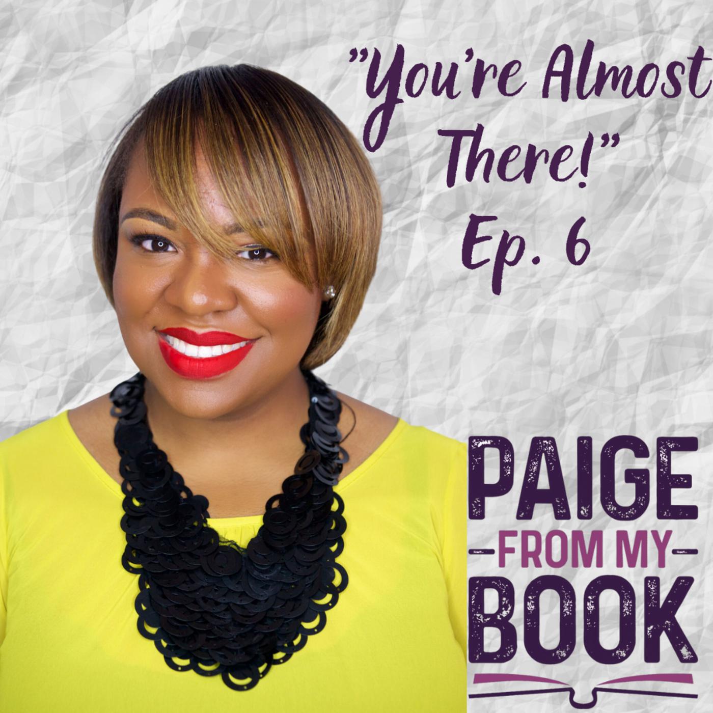 Youre Almost There Paige From My Book Podcast Listen Notes