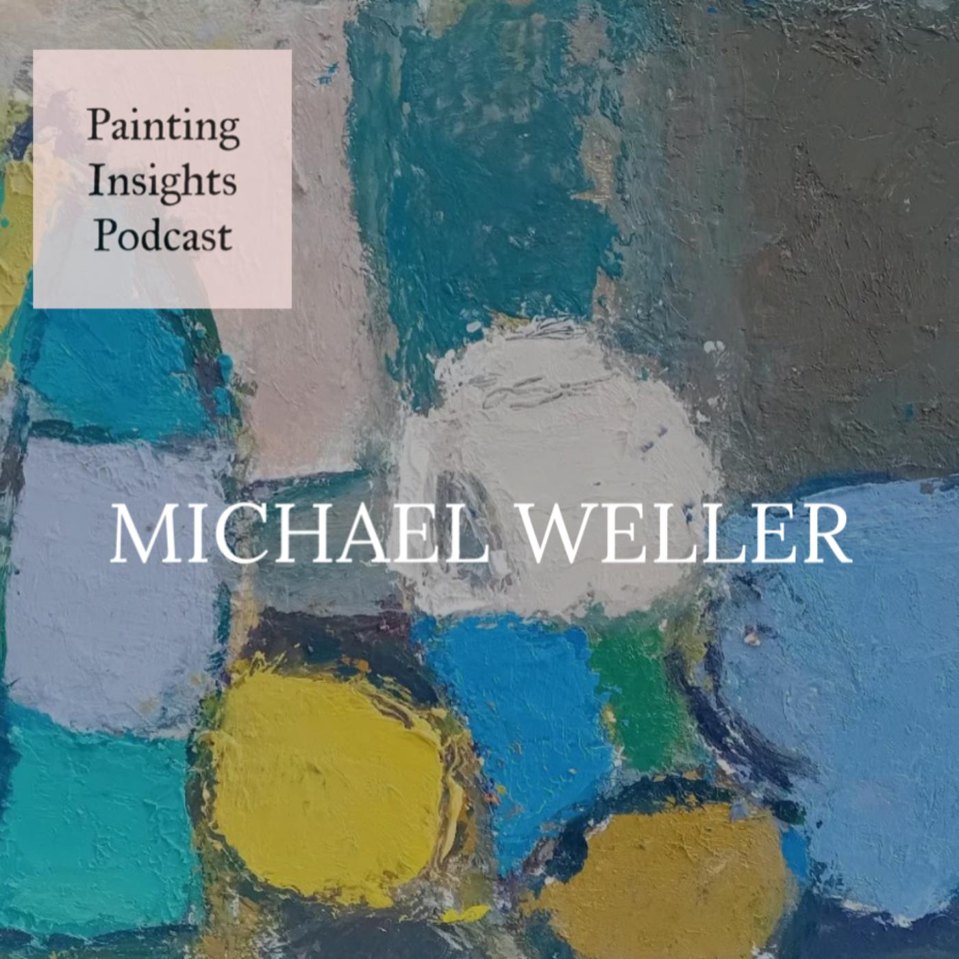 Michael Weller - Painting Insights (podcast) | Listen Notes