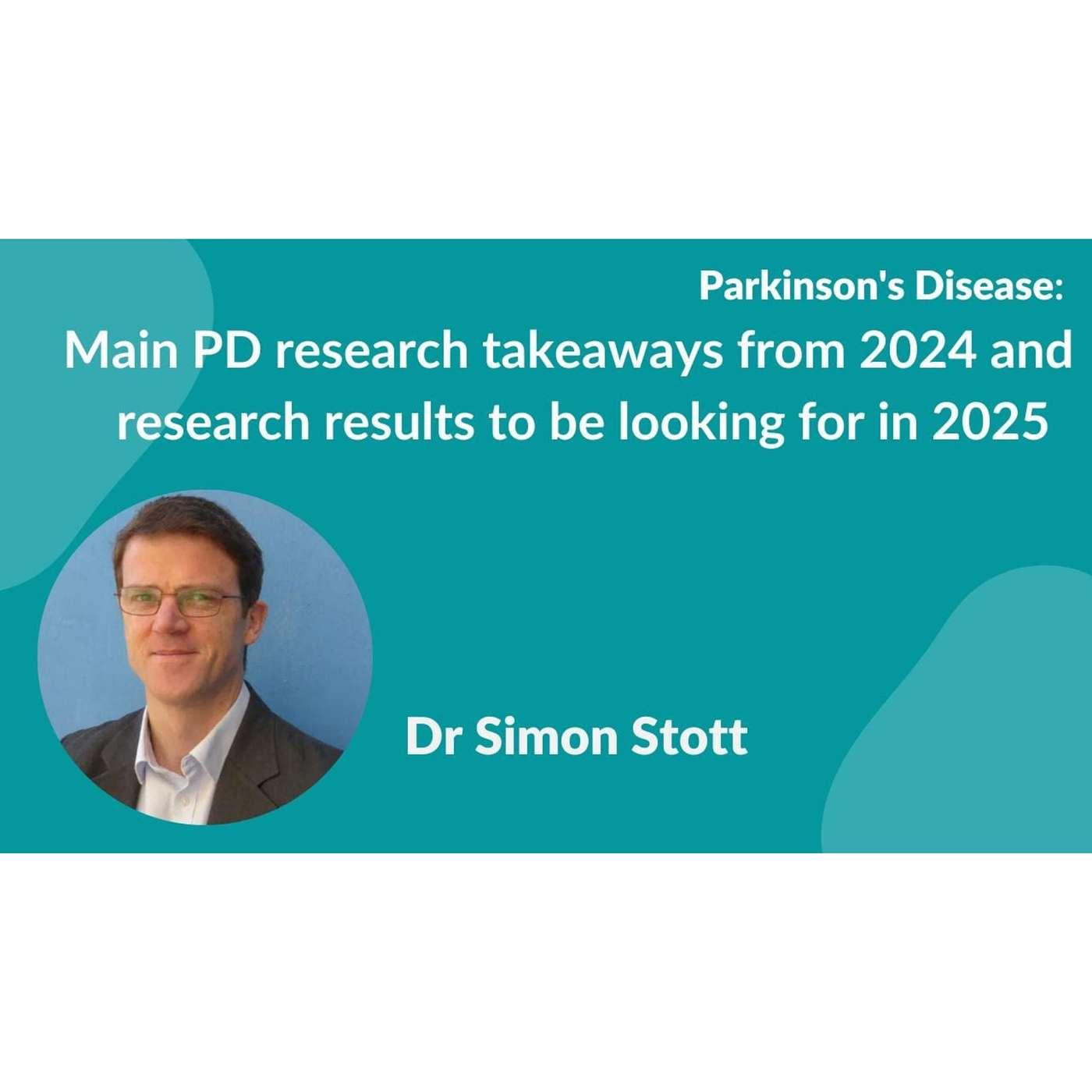 Parkinson's Disease: Dr Simon Stott reviews research for 2021 and looks ...