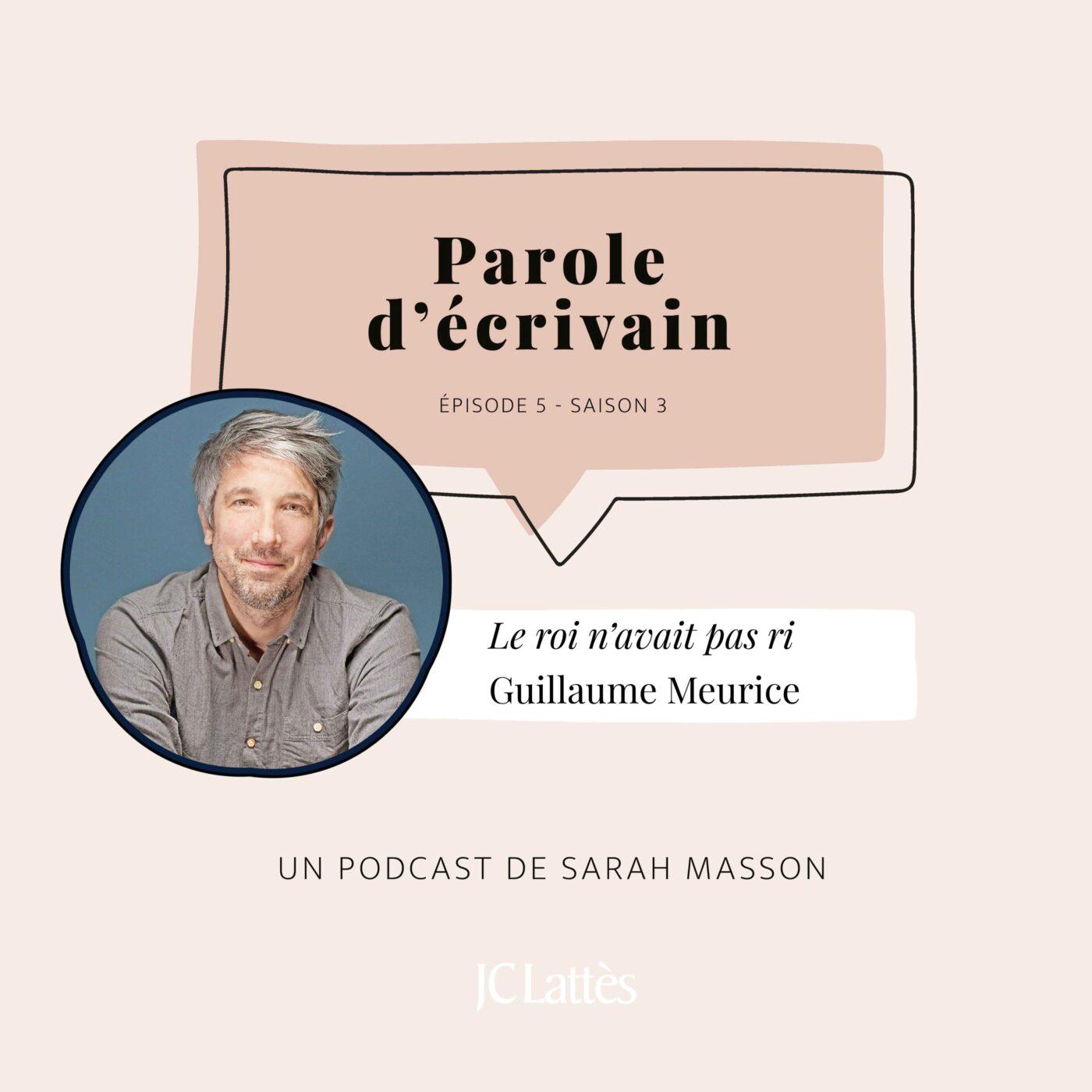Guillaume Meurice - Parole d’écrivain – un podcast de Sarah Masson ...