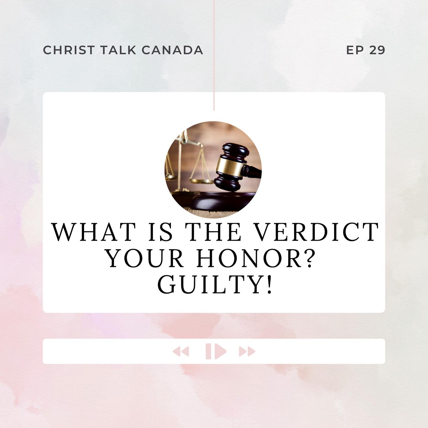 EP29 – What Is Your Verdict Your Honor? - Pastor Michael Chilcott ...