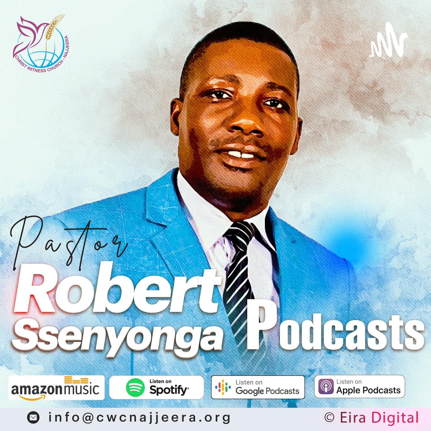 Pastor Robert Ssenyonga (podcast) - Pastor Ssenyonga Robert | Listen Notes