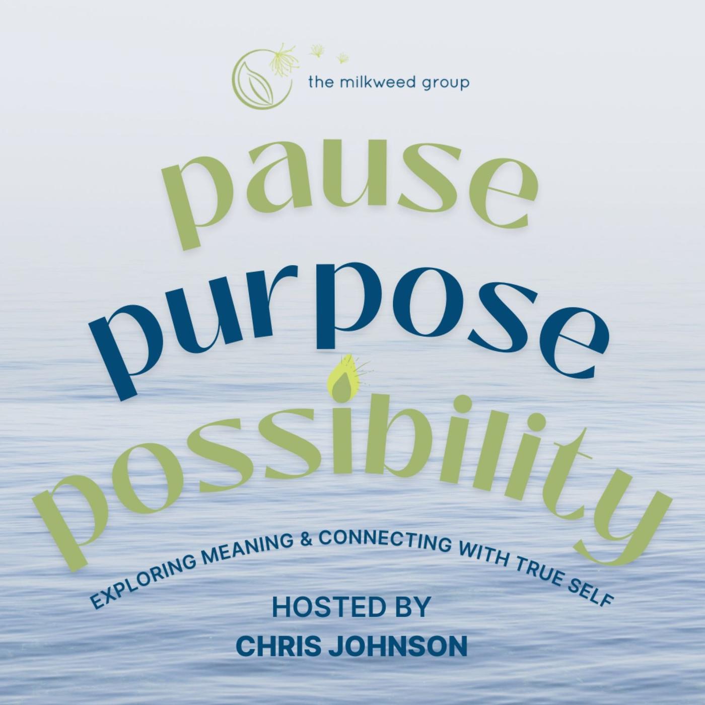 Introducing ”Pause, Purpose, Possibility” - Pause, Purpose, Possibility ...