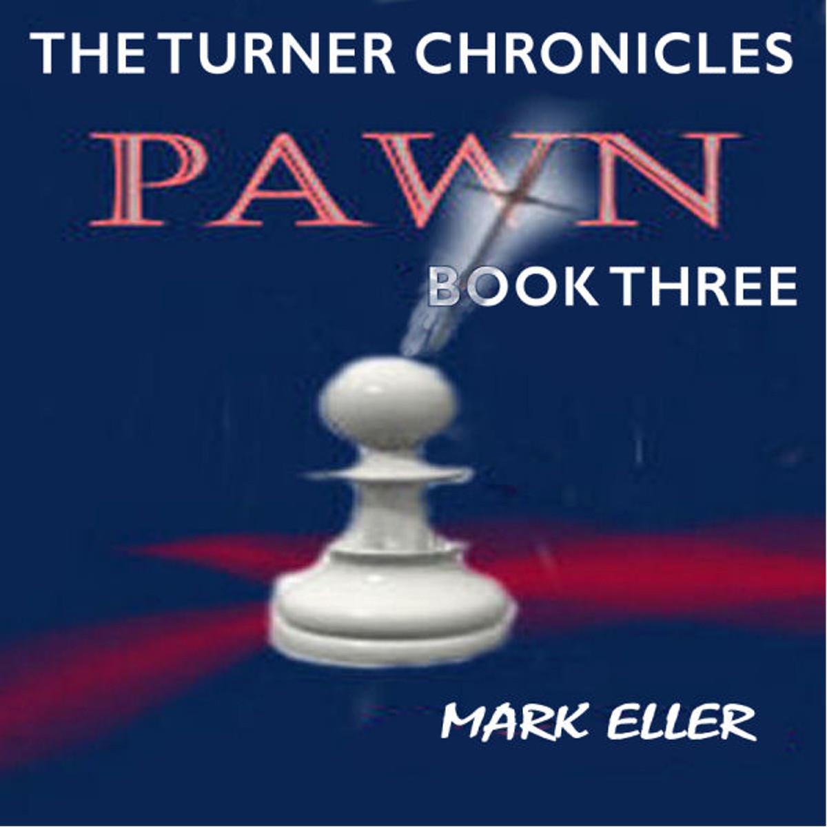 Pawn - 07 - Pawn, Book 3 of The Turner Chronicles (podcast) | Listen Notes