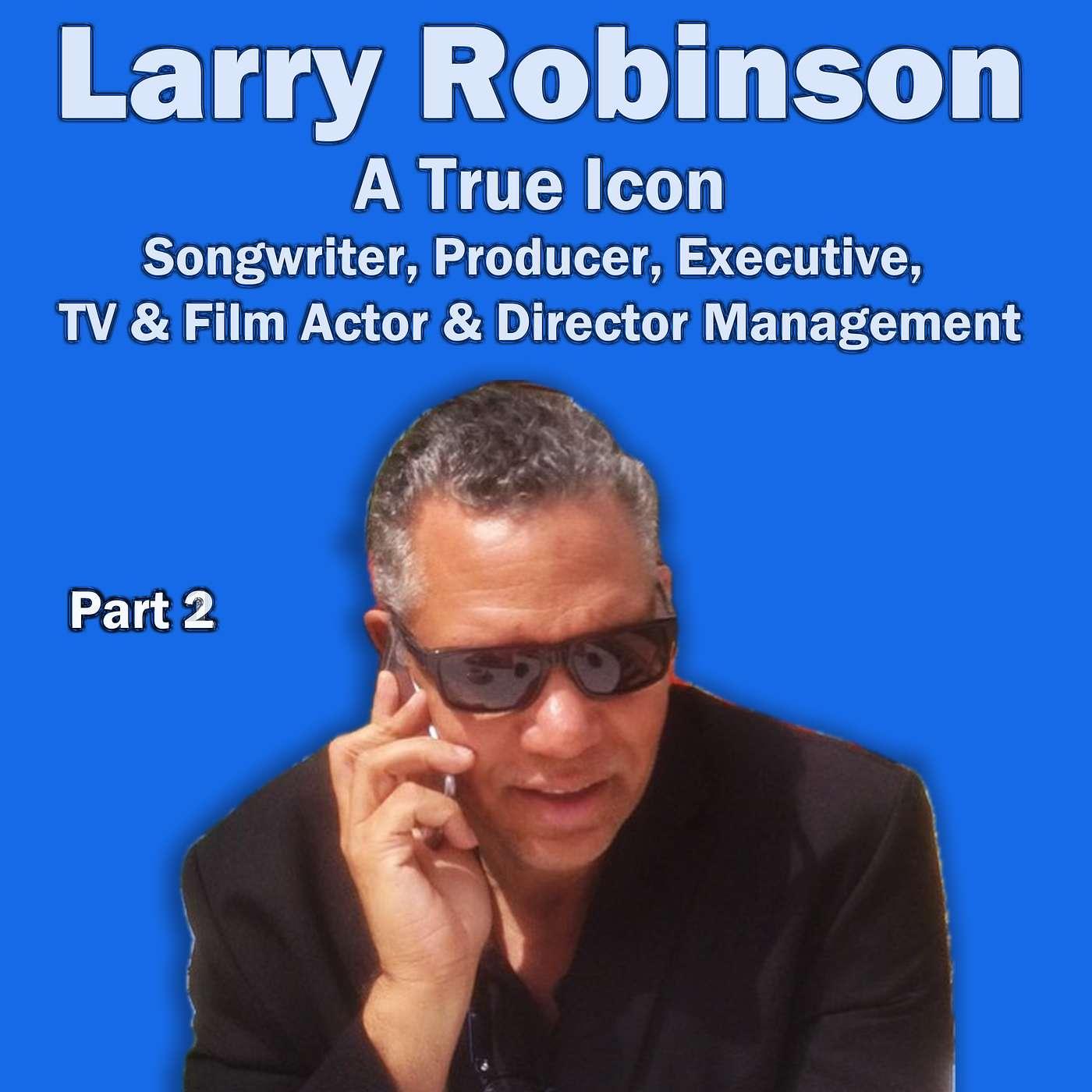 Larry Robinson - Part 1 - A True Icon - Penalty Office - Music Business ...