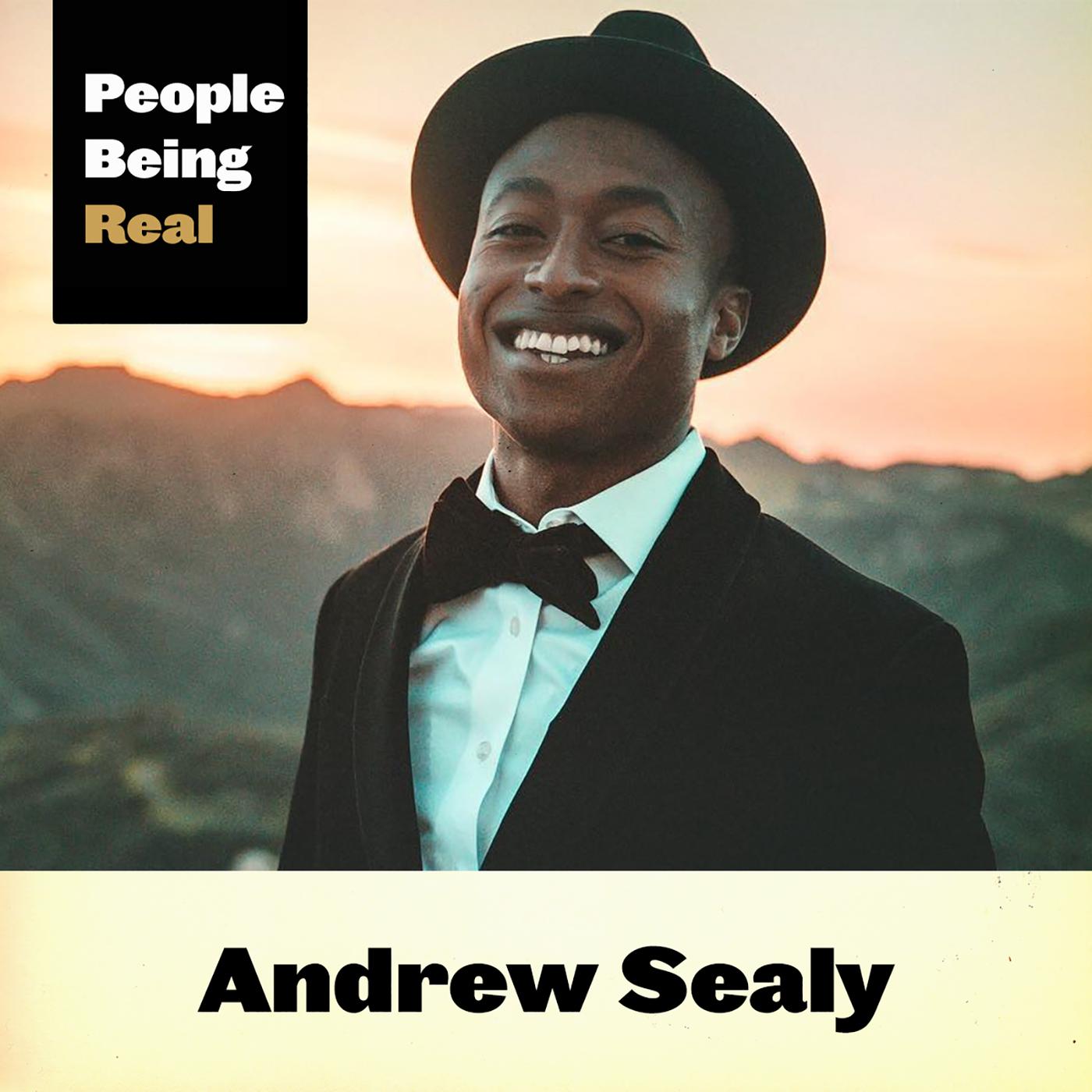 243 Andrew Sealy - Being Positive, Real, and Kind - Are You Being Real ...