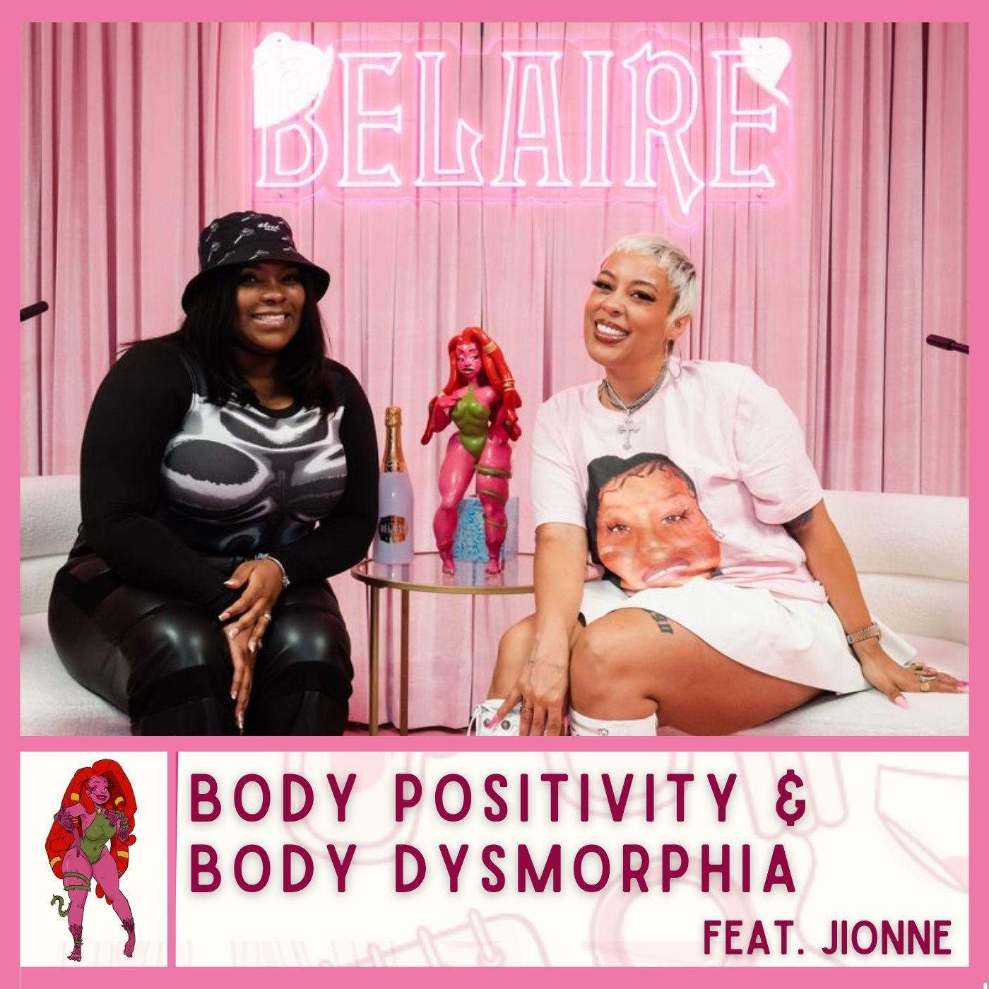 Body Positivity & Body Dysmorphia Feat. Jionne - Period, Sis Podcast ...
