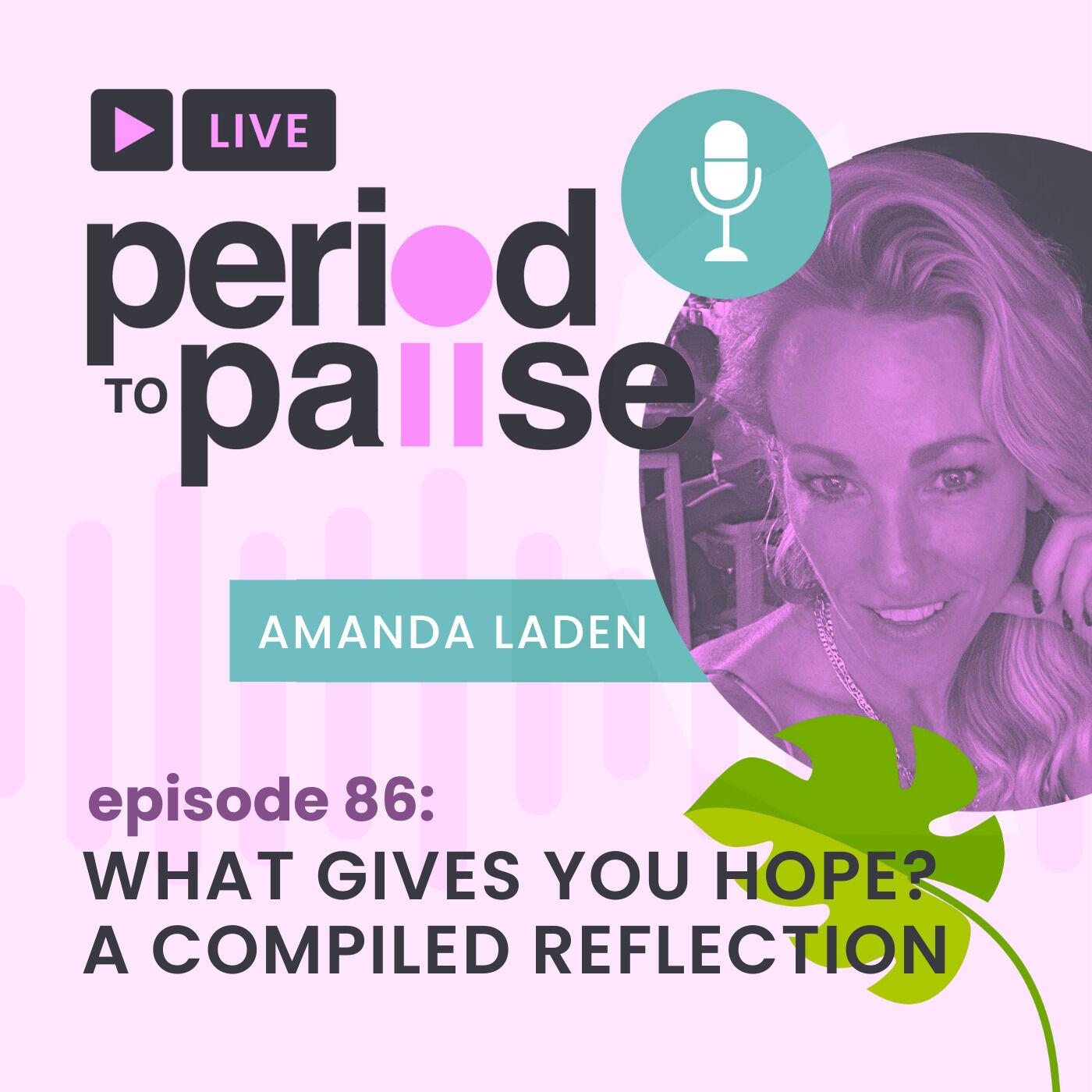 Period To Pause (podcast) - Amanda Laden | Listen Notes