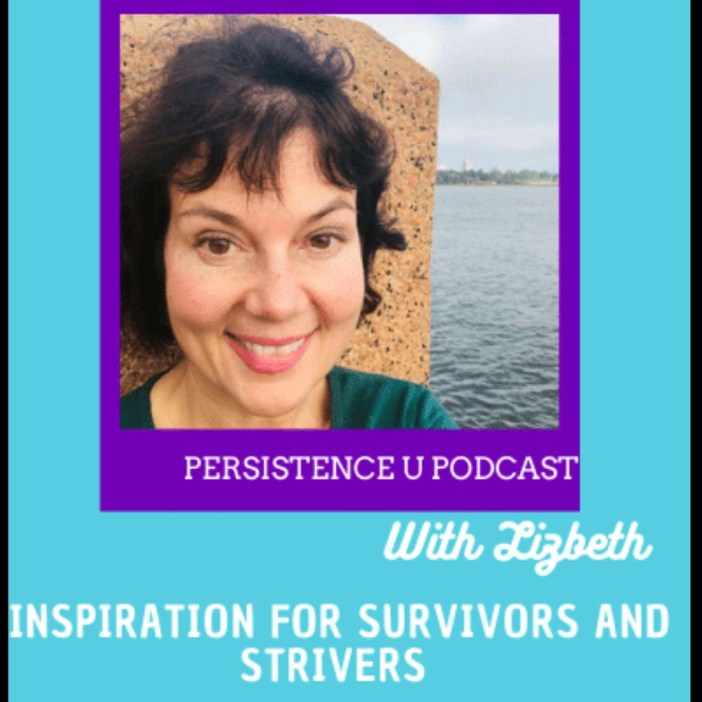 Persistence U with Lizbeth (podcast) - Lizbeth Meredith | Listen Notes