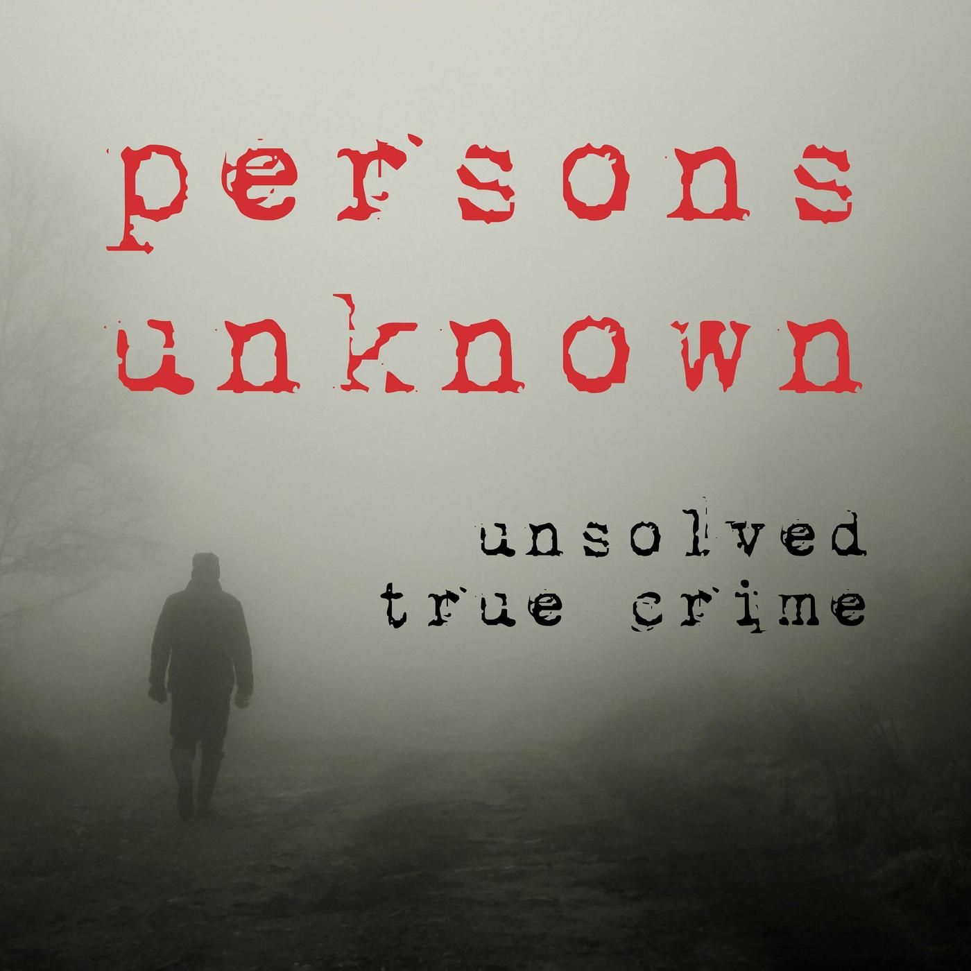 Persons Unknown (podcast) - John Dobson | Listen Notes