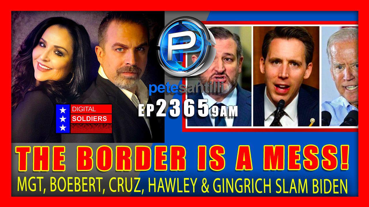EP 2358-9AM BORDER MESS: MGT, Boebert, Cruz, Hawley, Gingrich Team Up ...
