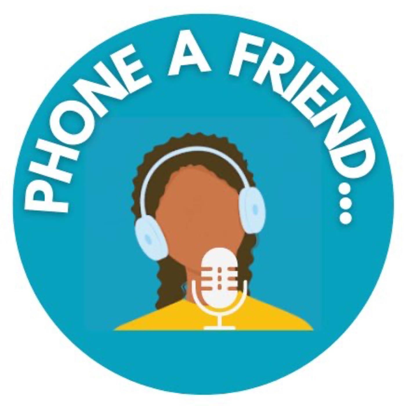 phone a friend… (podcast) - Maryam Baghouth | Listen Notes