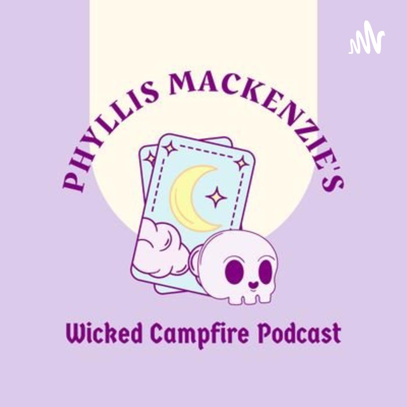 Phyllis Mackenzie's: Wicked Campfire Podcast - Phyllis MacKenzie ...