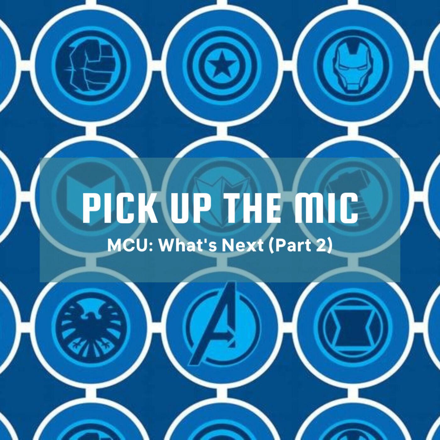 MCU: What's Next? (Part 2) - The Student Guide On ... With ... (Pick Up ...