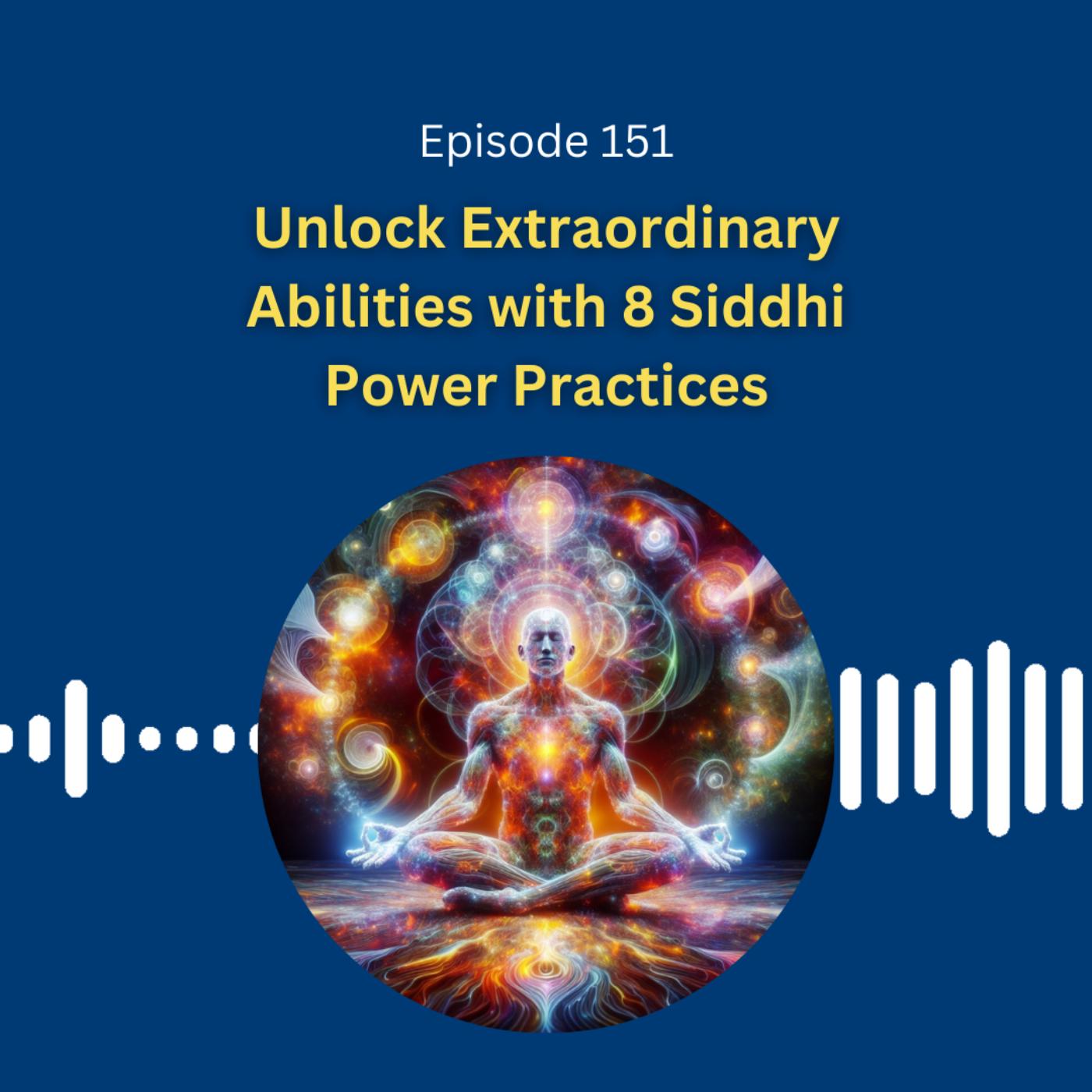 Unlock Extraordinary Abilities with 8 Siddhi Power Practices - Dr ...