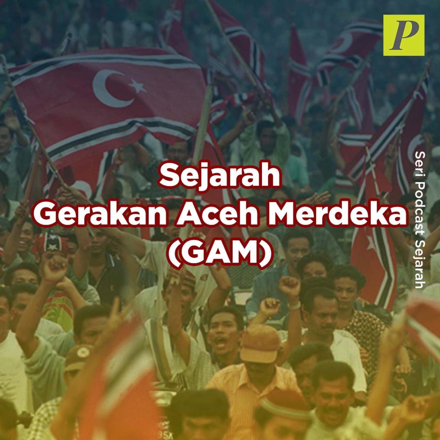 Sejarah Gerakan Aceh Merdeka (GAM) - Pinter Politik (podcast) | Listen ...