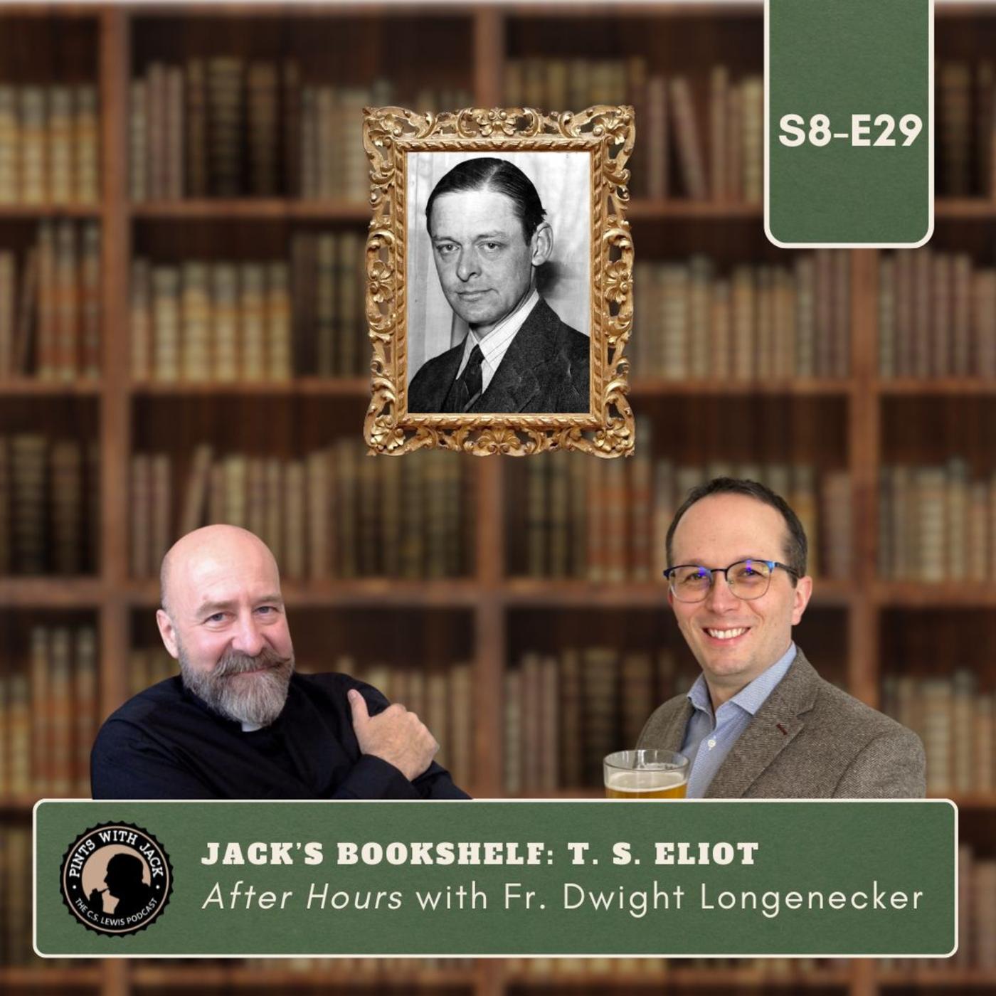 S8E29 – AH – "Jack's Bookshelf: T. S. Eliot", After Hours with Fr ...
