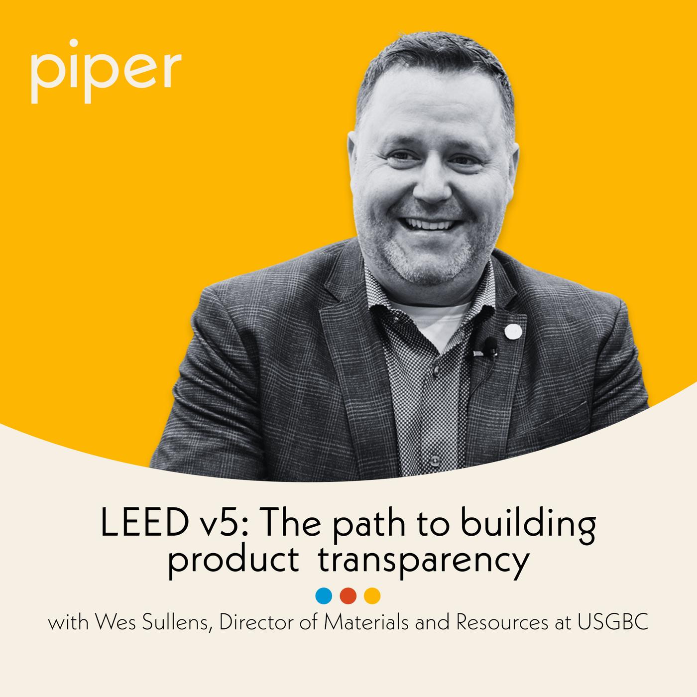 LEED v5: The path to building product transparency - piper: decoding ...