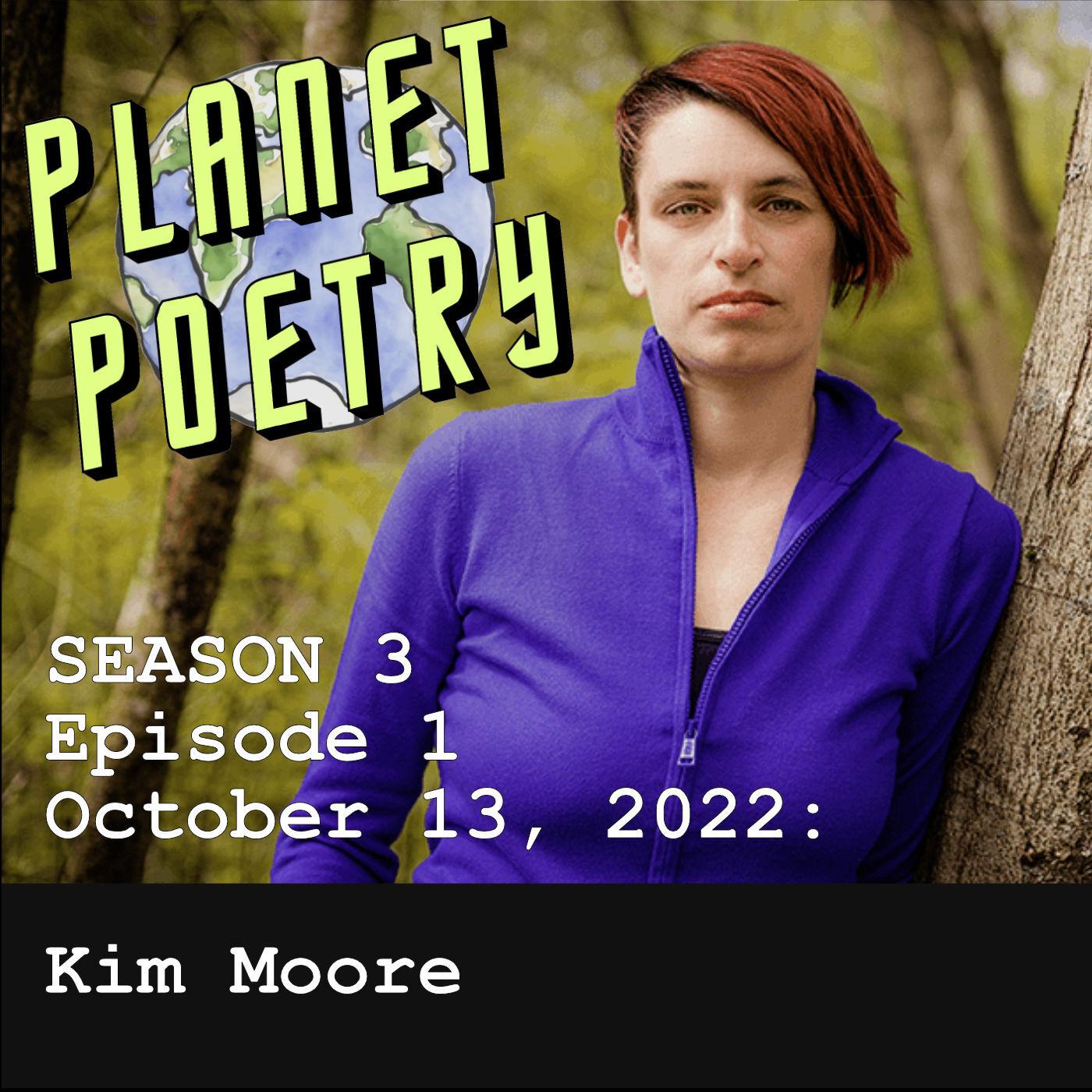 Season 3 opener: Kim Moore - Planet Poetry (podcast) | Listen Notes