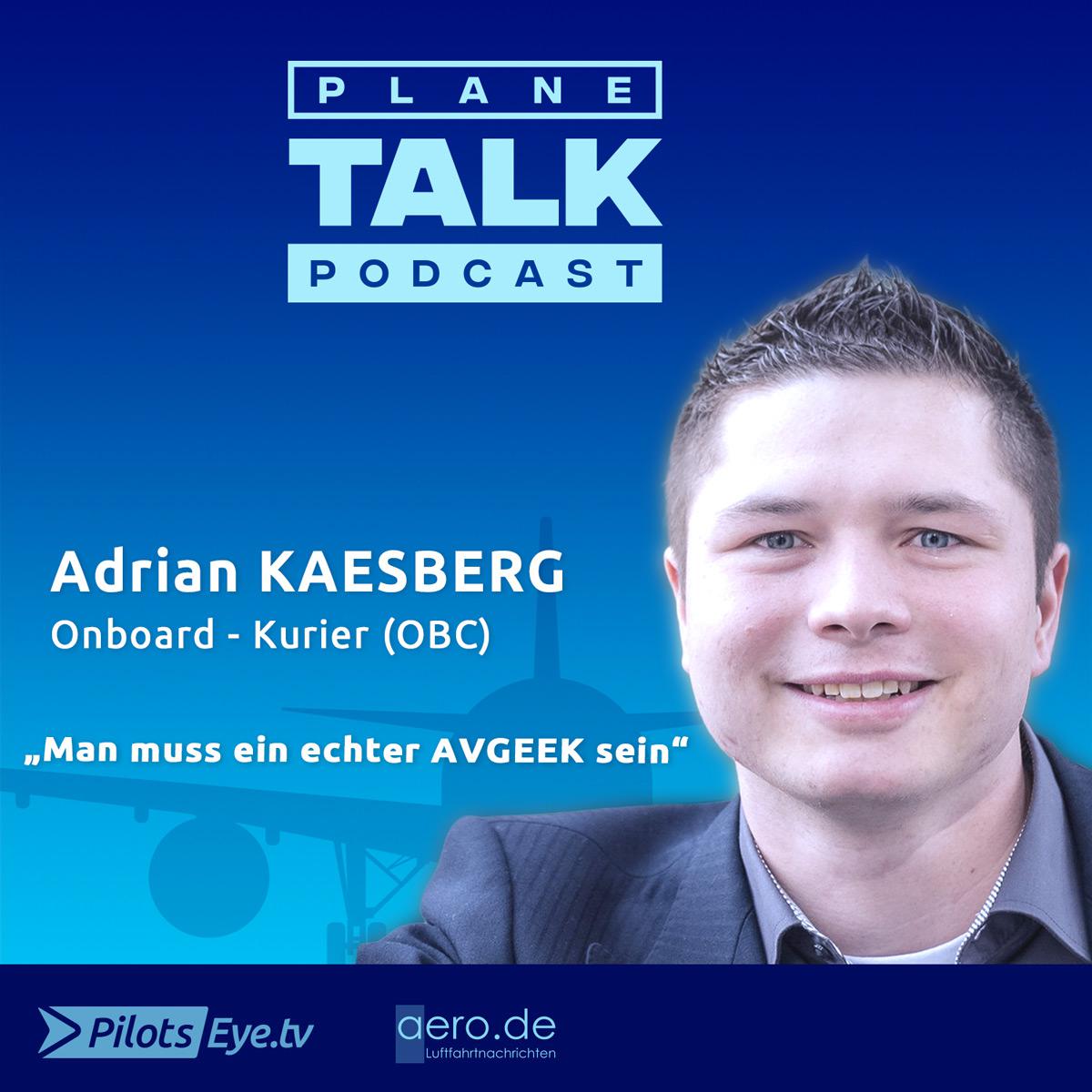 "Man muss ein echter Avgeek sein" Adrian KAESBERG - On Board Kurier ...