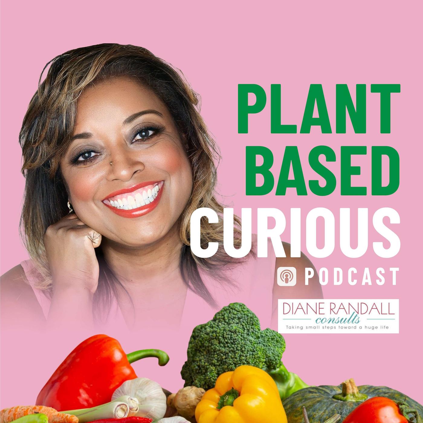 Plant Based Curious (podcast) - Diane Randall, M.A., CHC, AADP | Listen ...