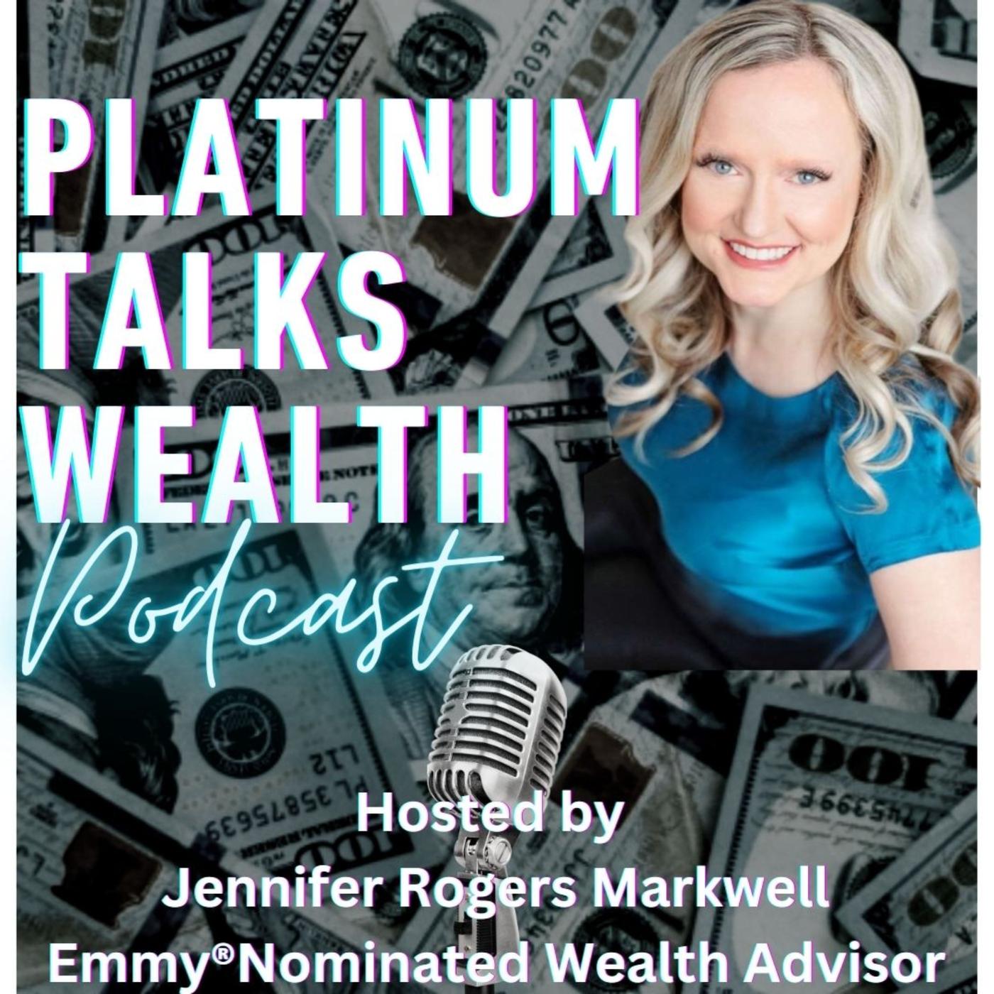 Platinum Talks Wealth (podcast) - Jennifer Rogers Markwell | Listen Notes