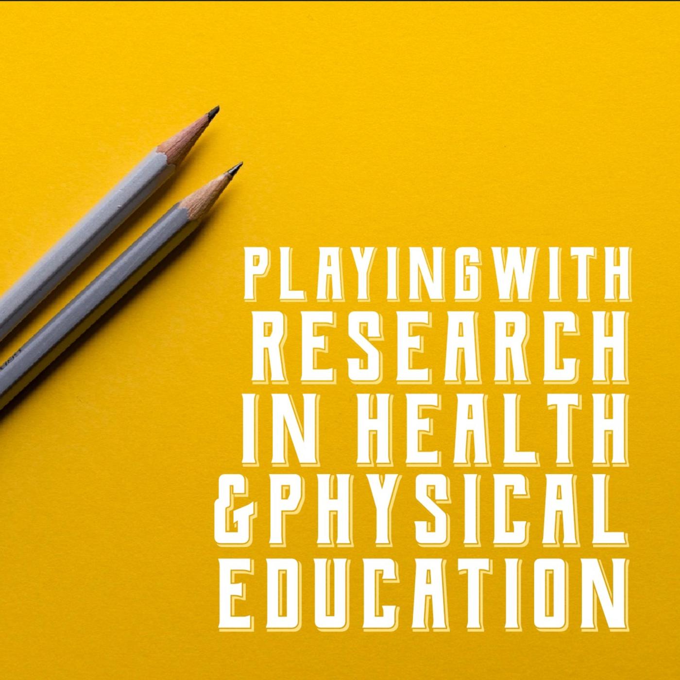 Playing with Research in Health and Physical Education | Listen Notes