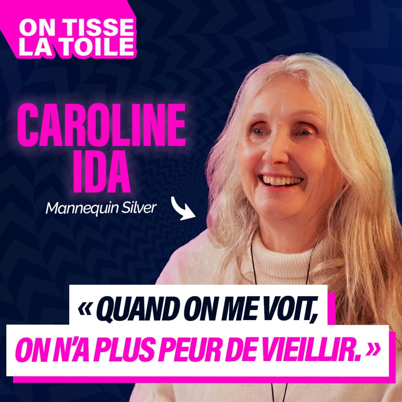 ON TISSE LA TOILE - #23 Caroline Ida - Quand on me voit, on n'a plus ...