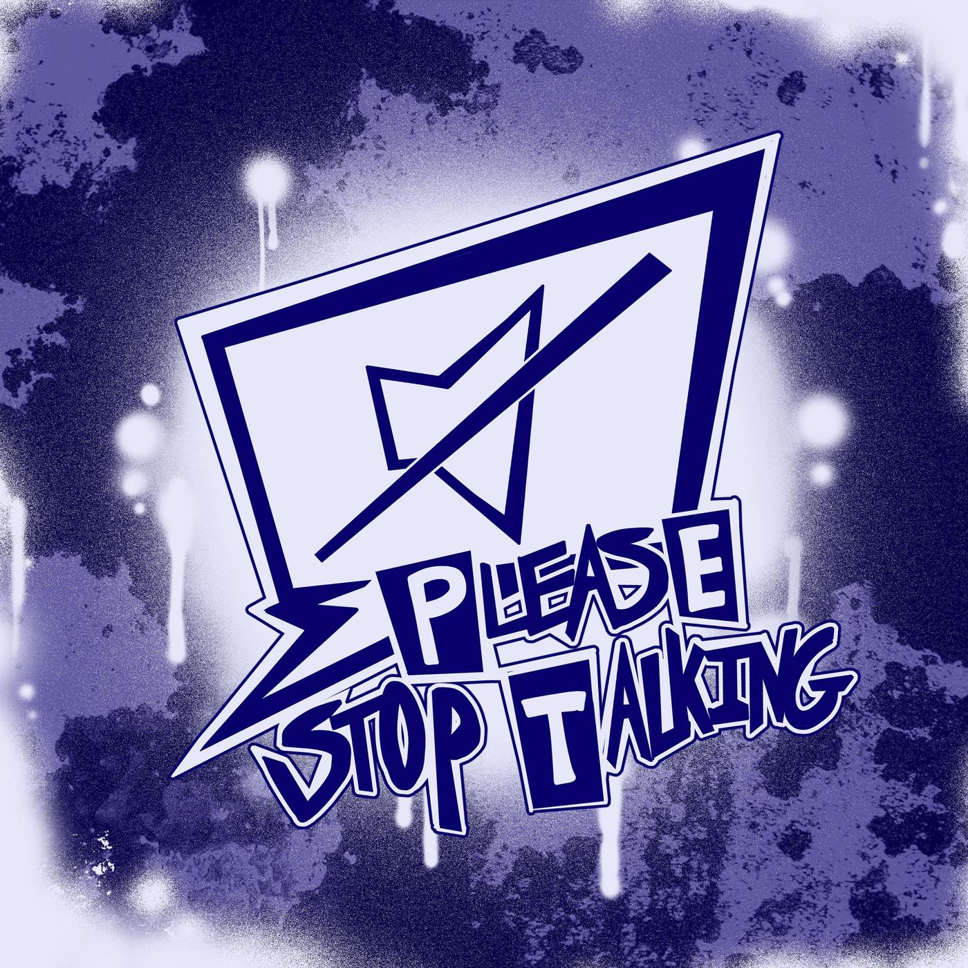 Please Stop Talking (podcast) - Please Stop Talking | Listen Notes