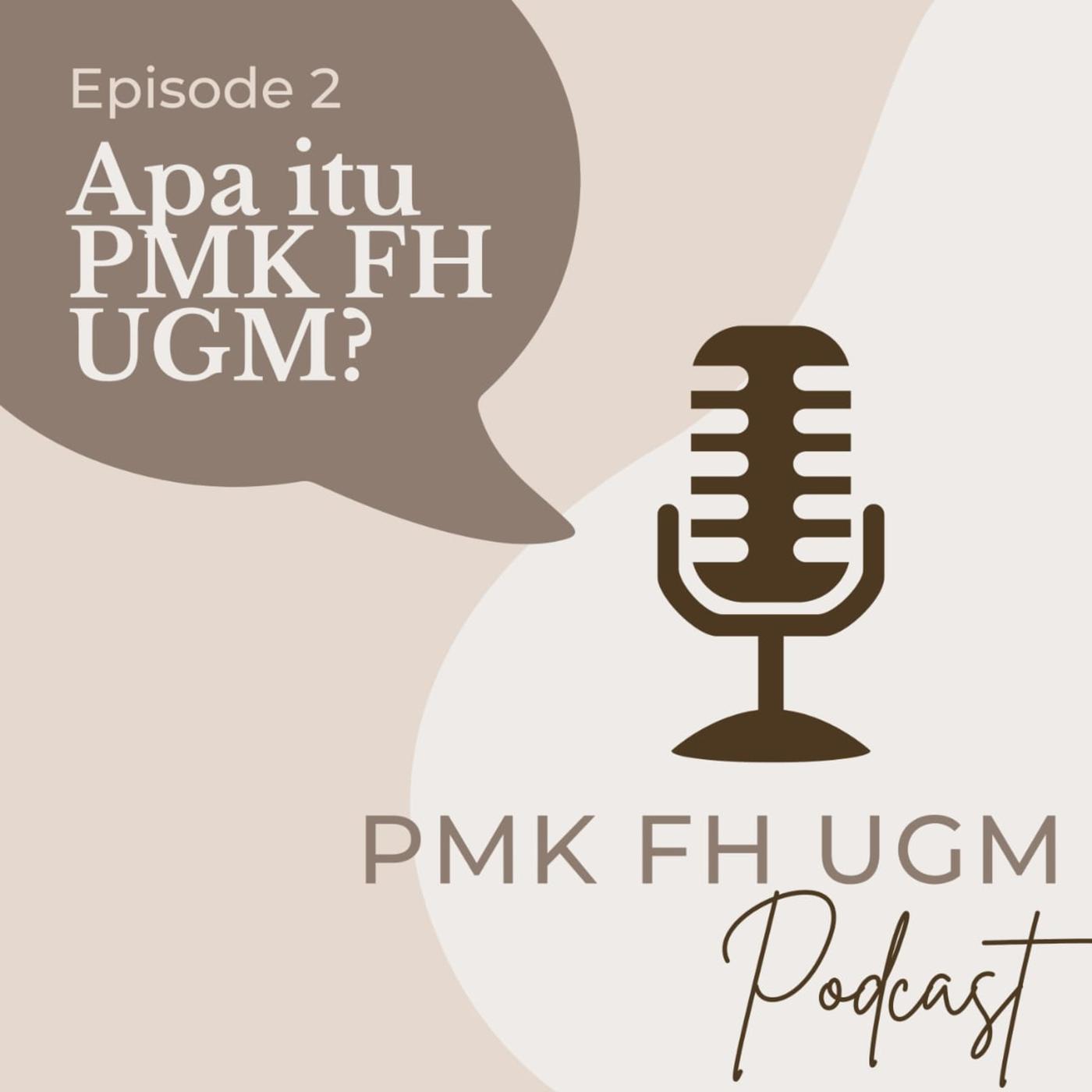 Episode 2: Apa itu PMK FH UGM? - PMK FH UGM Podcast | Listen Notes