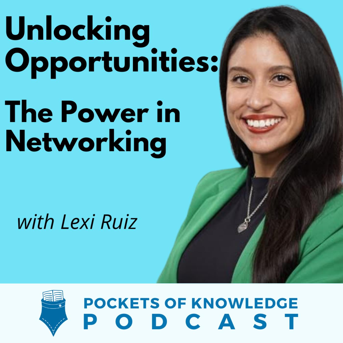 #80. Unlocking Opportunities: The Power in Networking with Lexi Ruiz ...