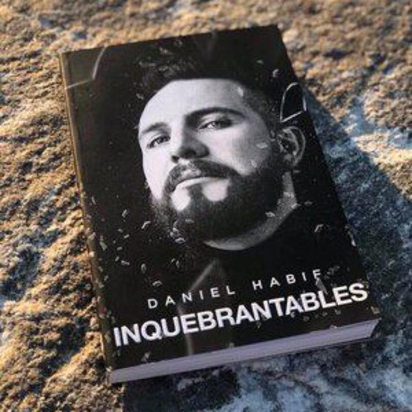 INQUEBRANTABLES/ DANIEL HABIF - Podcasts Al Estilo | Listen Notes