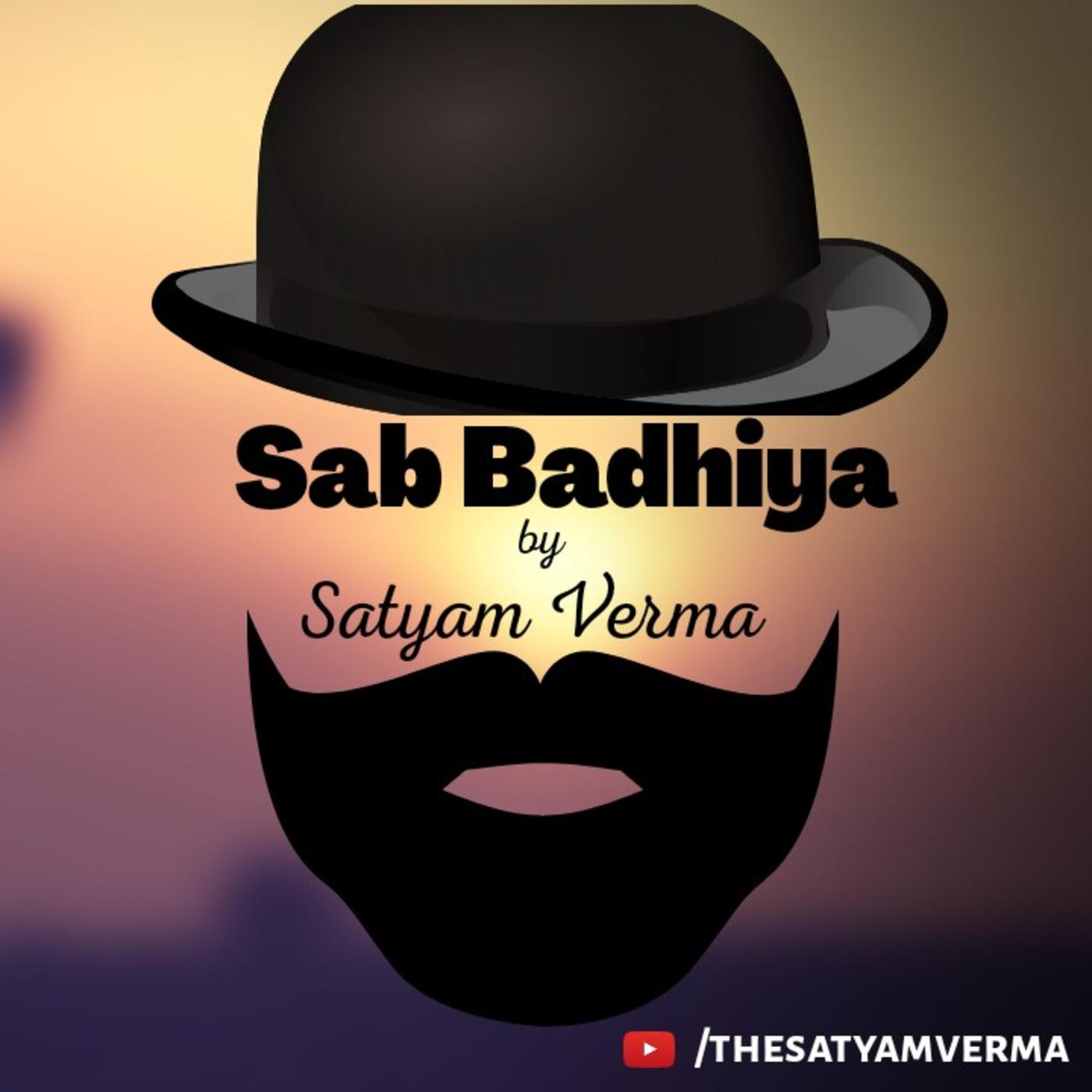 Sab Badhiya | सब बढ़िया | Satyam Verma - Poems by Satyam Verma (podcast ...