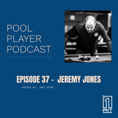 Episode 37 - Jeremy Jones - Pool Player Podcast | Listen Notes