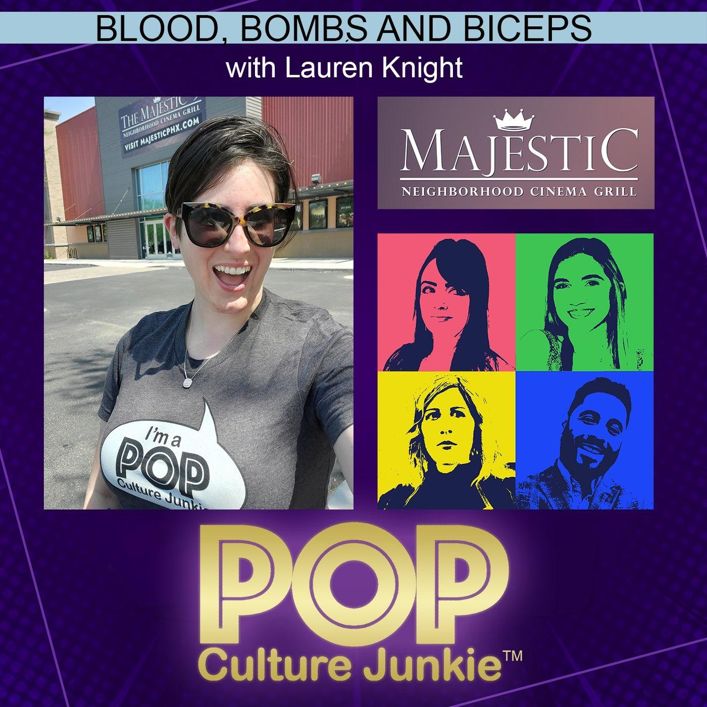 Blood, Bombs and Biceps with Lauren Knight - Pop Culture Junkie ...