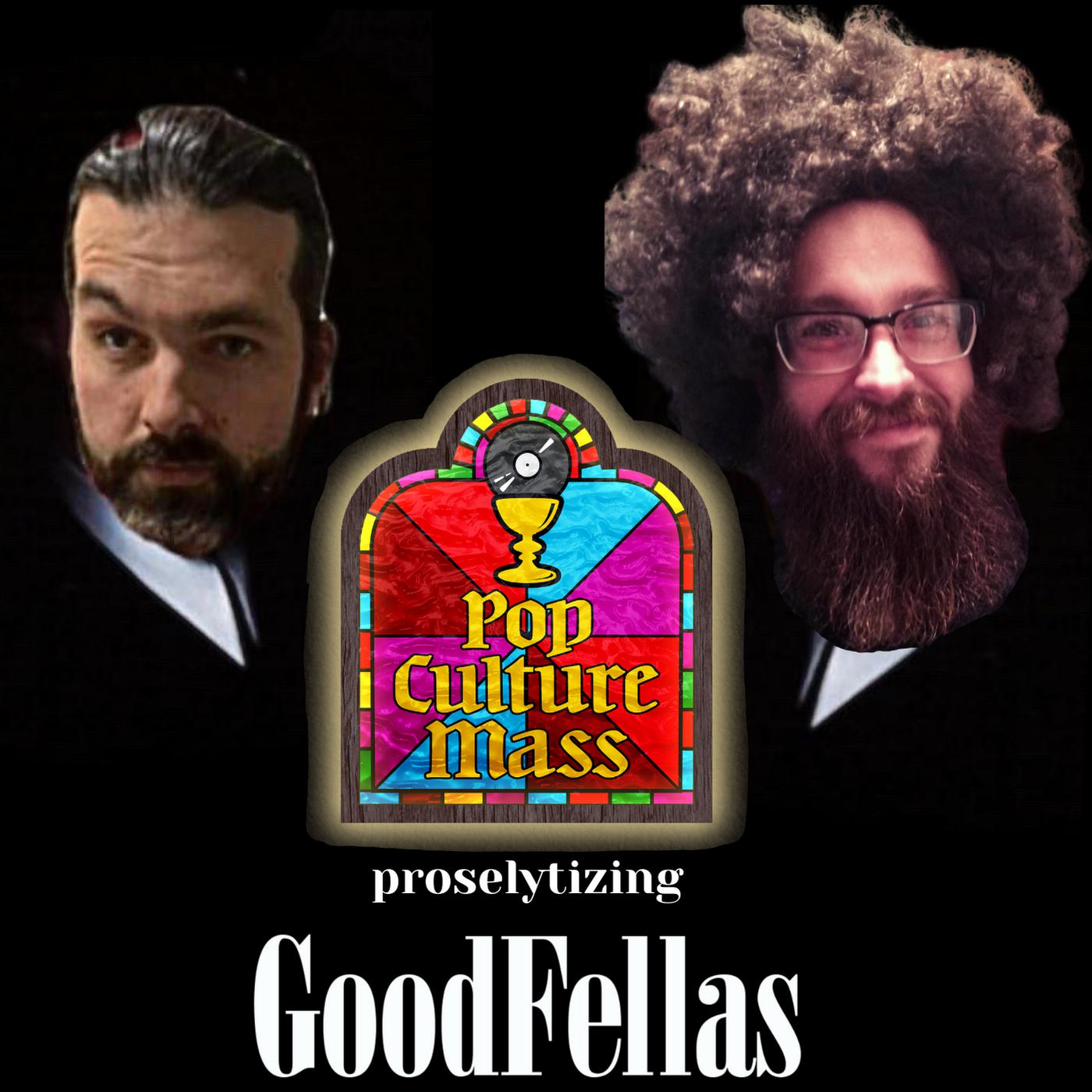 Proselytizing GoodFellas - Pop Culture Mass (podcast) | Listen Notes