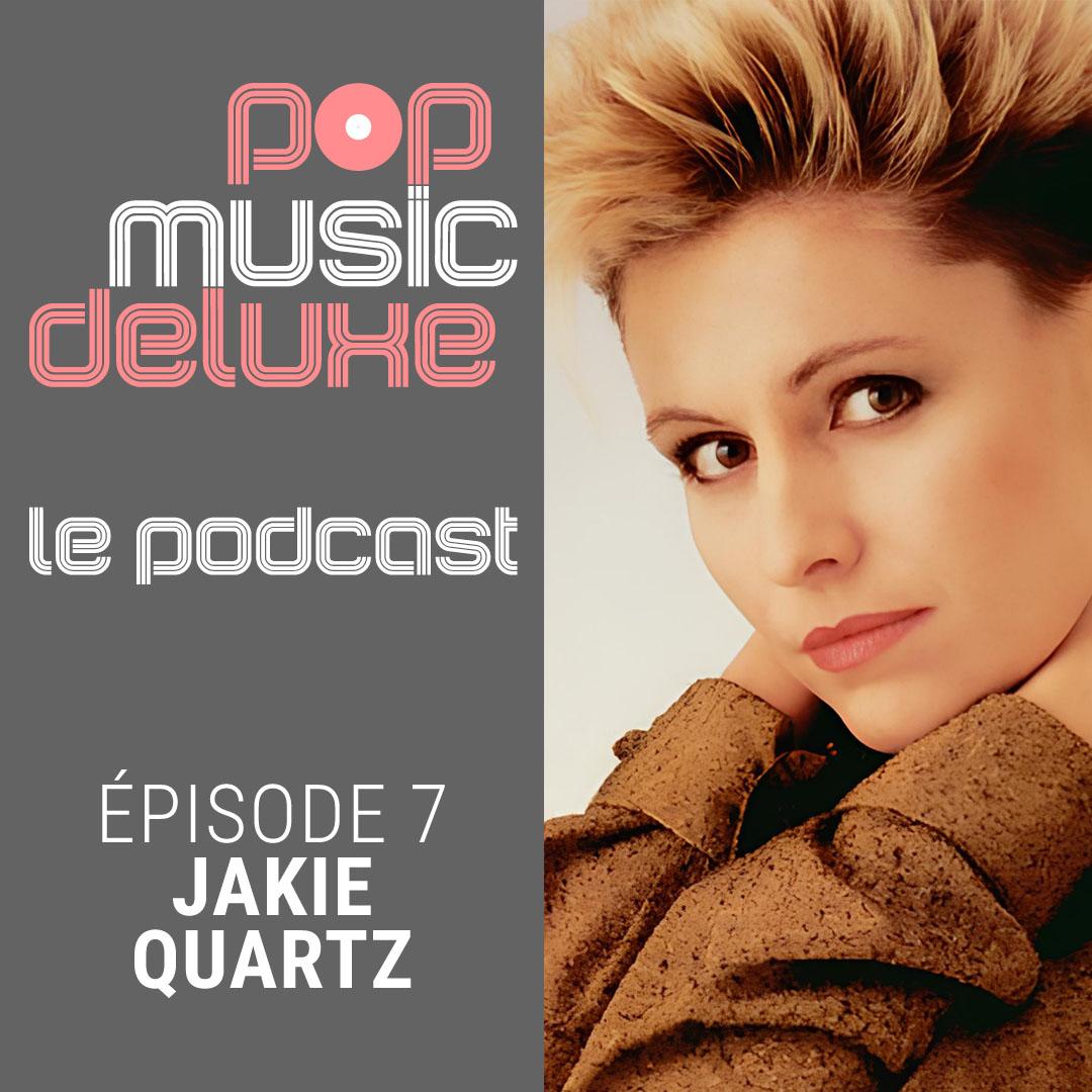 Épisode 7 : Jakie Quartz - Pop Music Deluxe (podcast) | Listen Notes