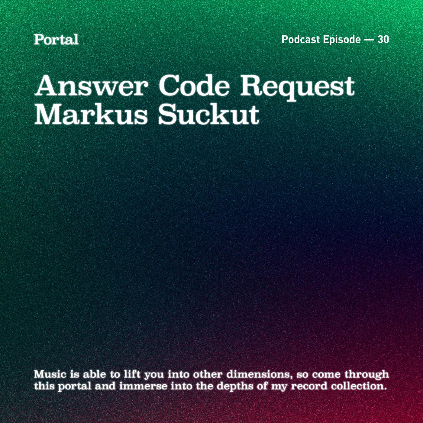 Portal Episode 30 by Markus Suckut and Answer Code Request | Listen Notes