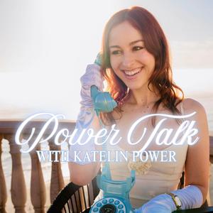 Power Talk with Katelin Power (podcast) - Katelin Power | Listen Notes