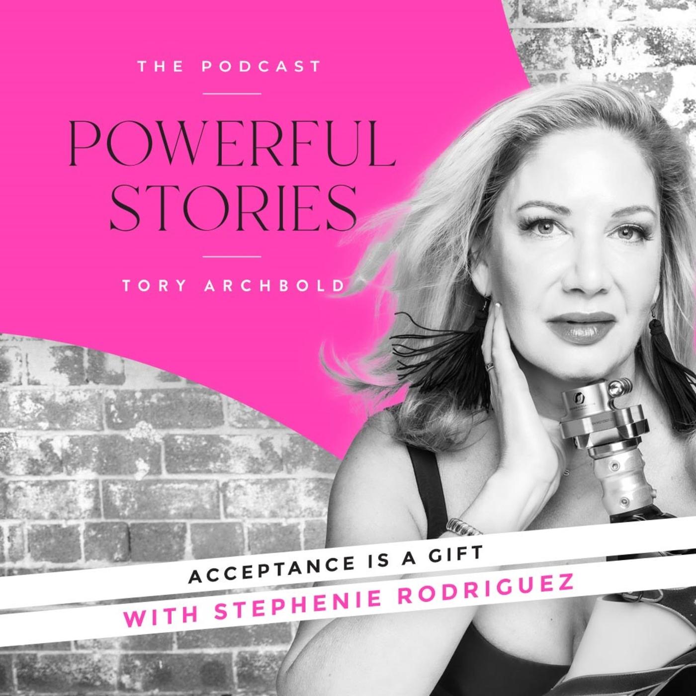 Acceptance is a gift with Stephenie Rodriguez - Powerful Stories with ...