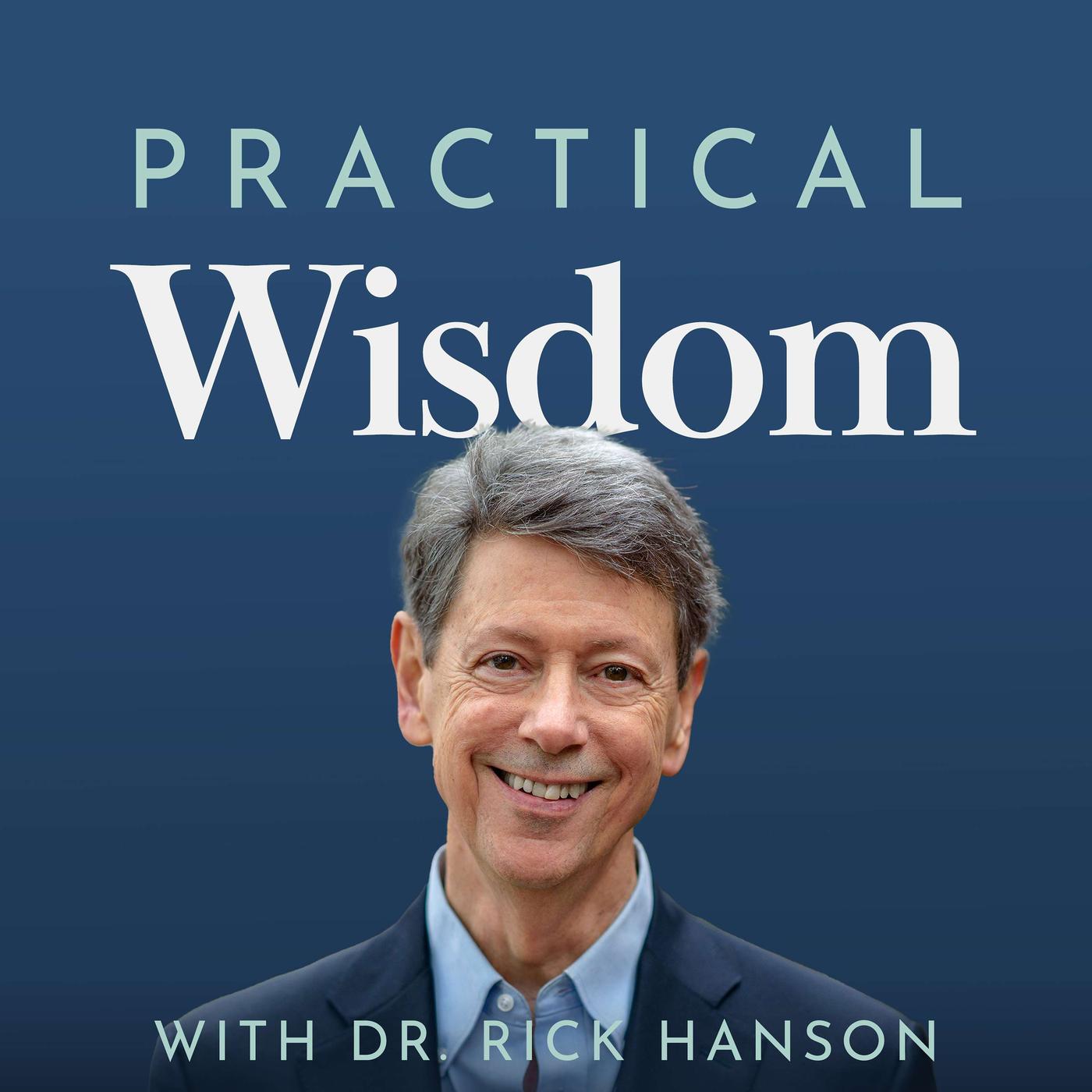 How to Turn a Corner . . . for the Better - Practical Wisdom with Dr. Rick Hanson (podcast ...