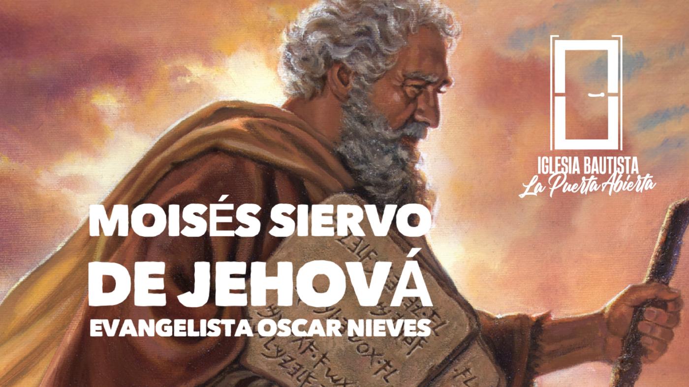 Moises siervo de Jehova - Evangelista Oscar Nieves - Predicaciones ...